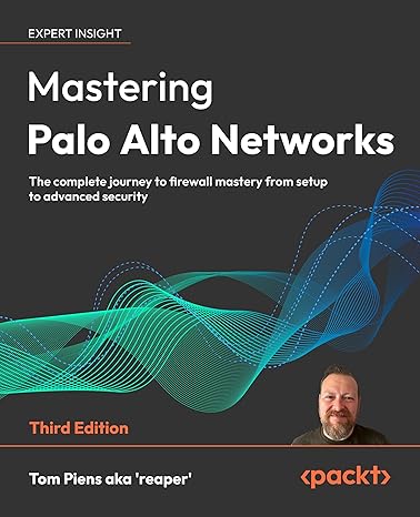 Amazon.com: Mastering Palo Alto Networks: The complete journey to firewall mastery from setup to ...