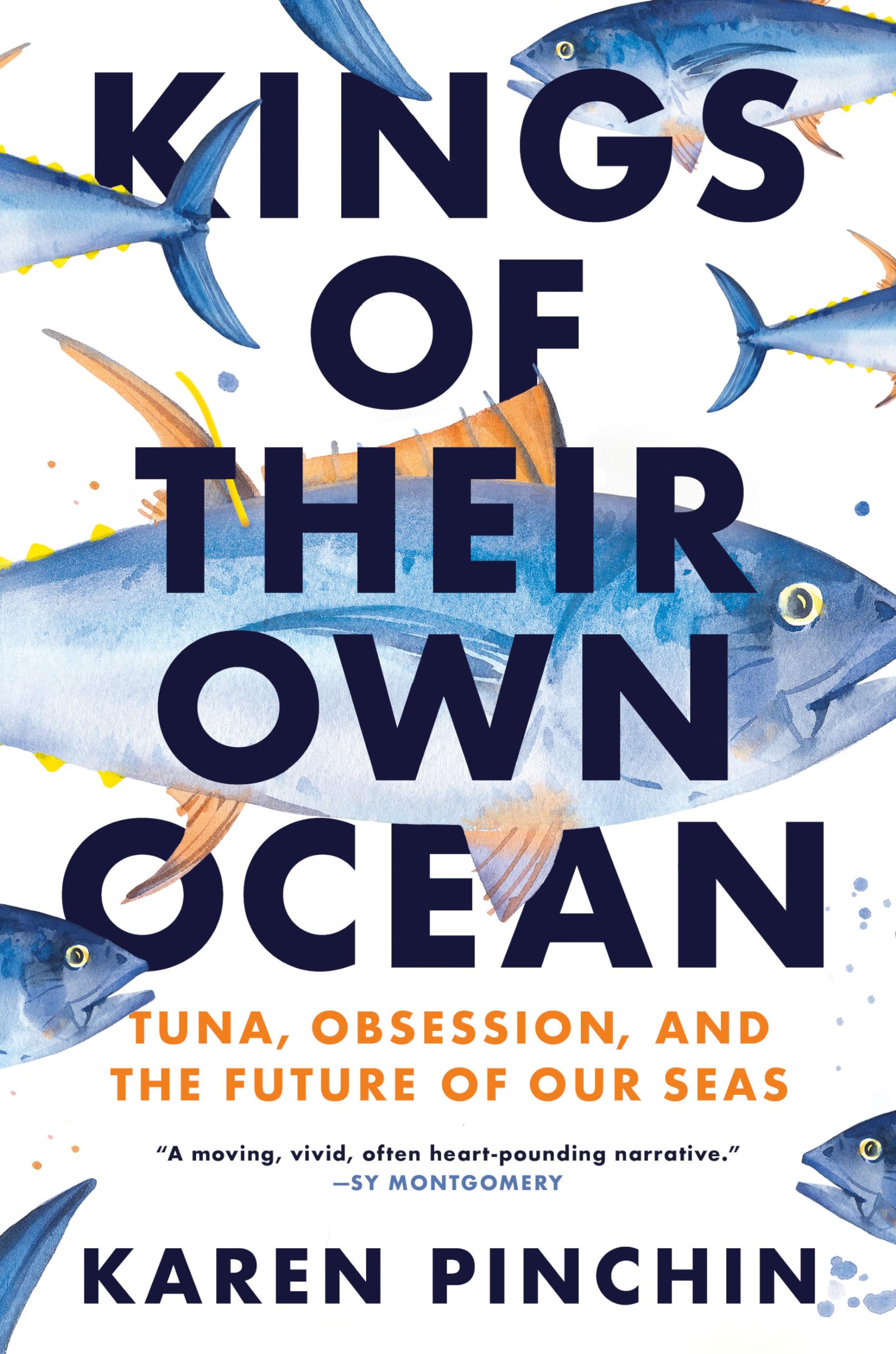 Kings of Their Own Ocean: Tuna, Obsession, and the Future of Our Seas ...