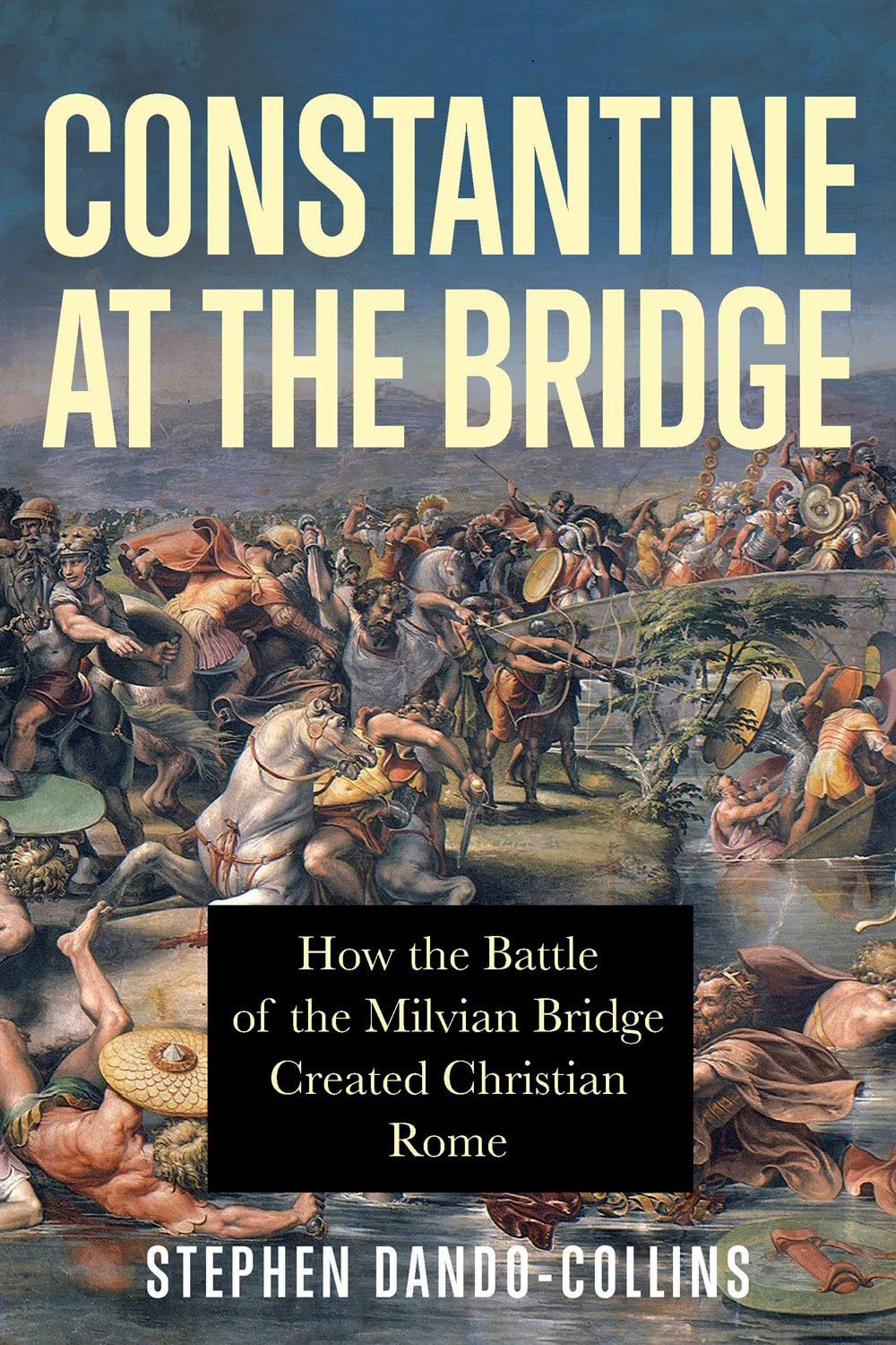 Constantine at the Bridge: Dando-Collins, Stephen: 9781684426829 ...