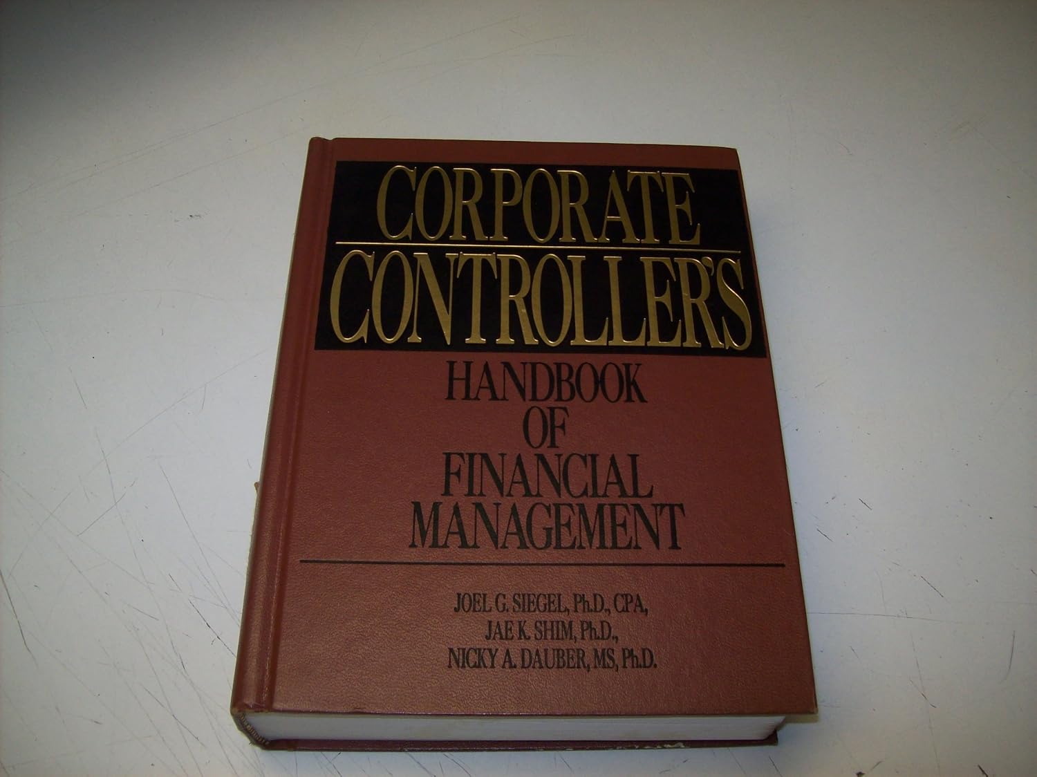 Corporate Controller's Handbook of Financial Management: 9780131744592 ...