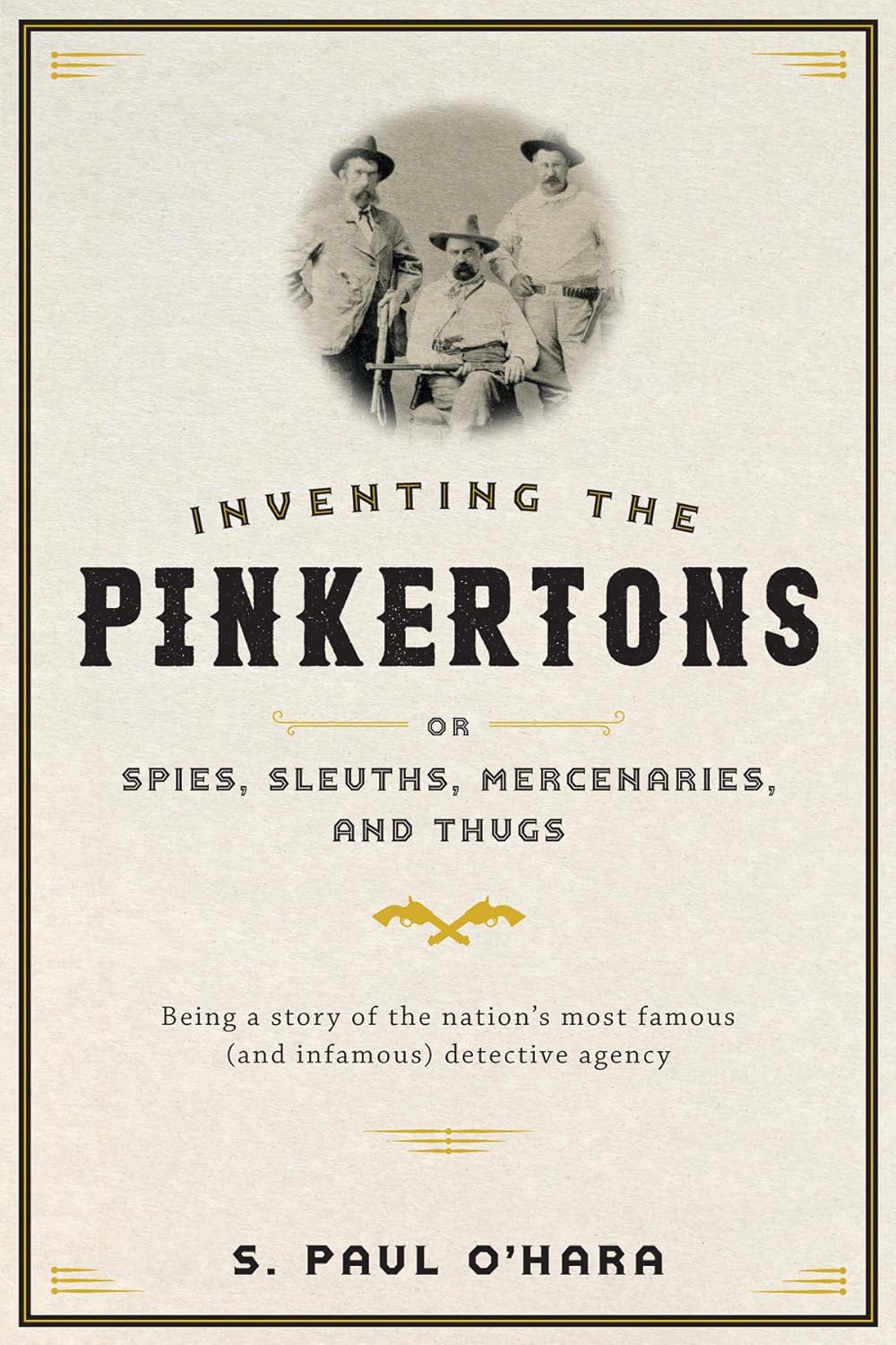 Amazon.com: Inventing the Pinkertons; or, Spies, Sleuths, Mercenaries ...