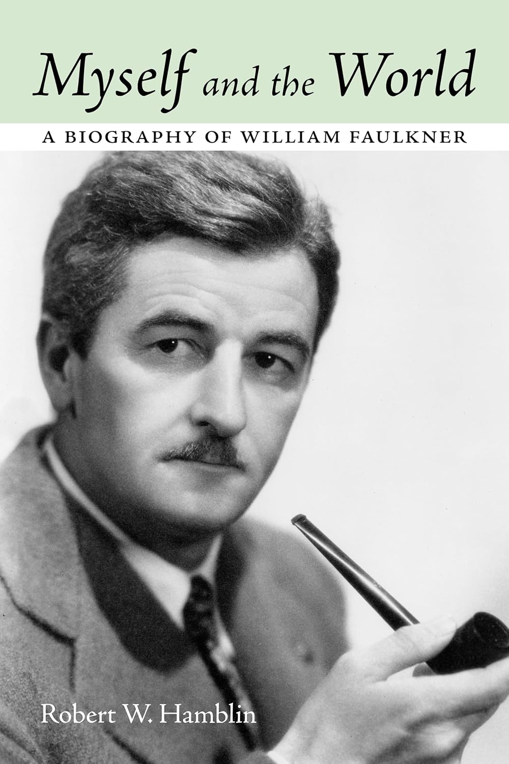 Amazon.com: Myself and the World: A Biography of William Faulkner ...