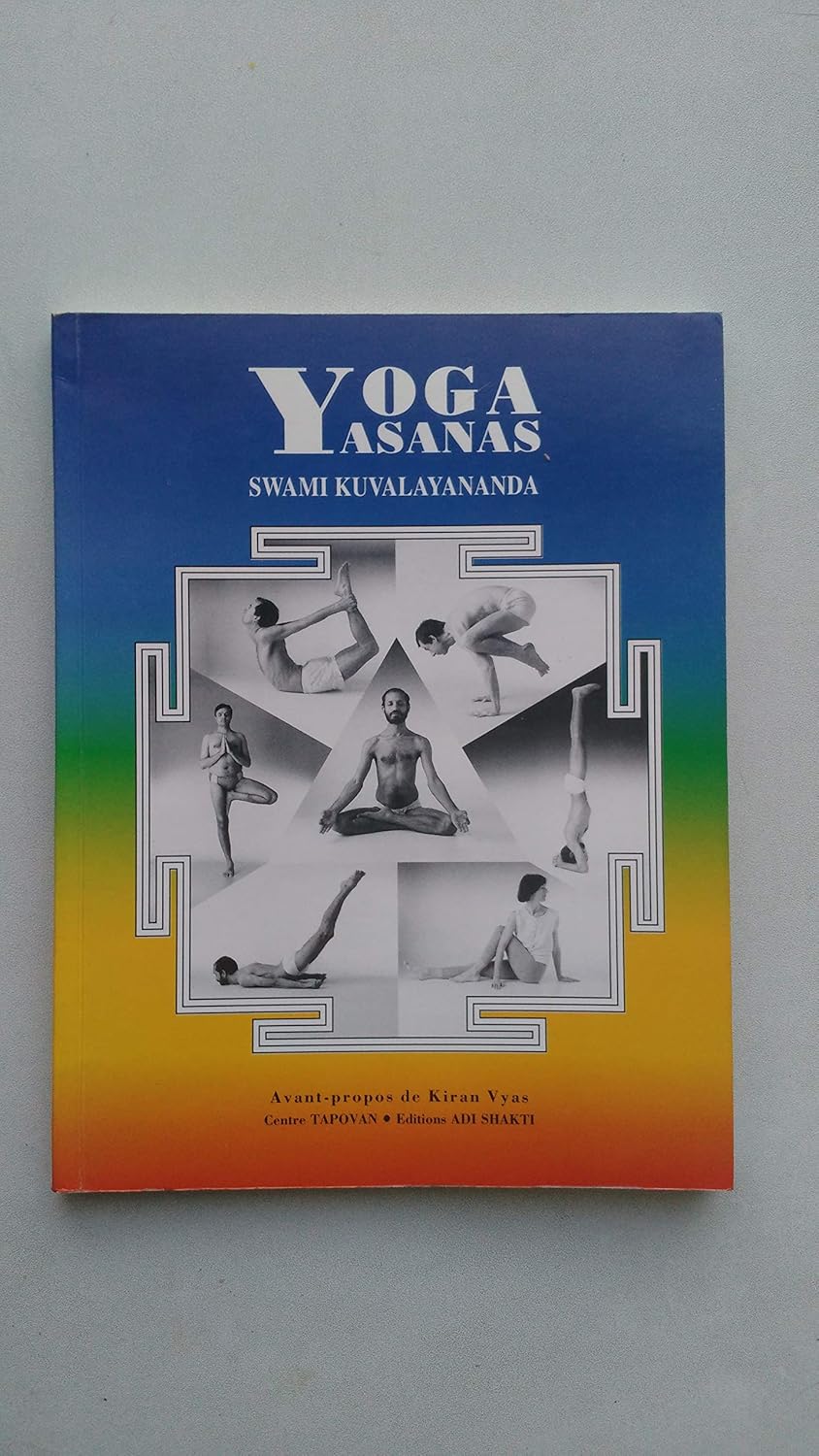 Amazon.fr - YOGA Asanas - Swami Kuvalayananda, Kiran Vyas - Livres