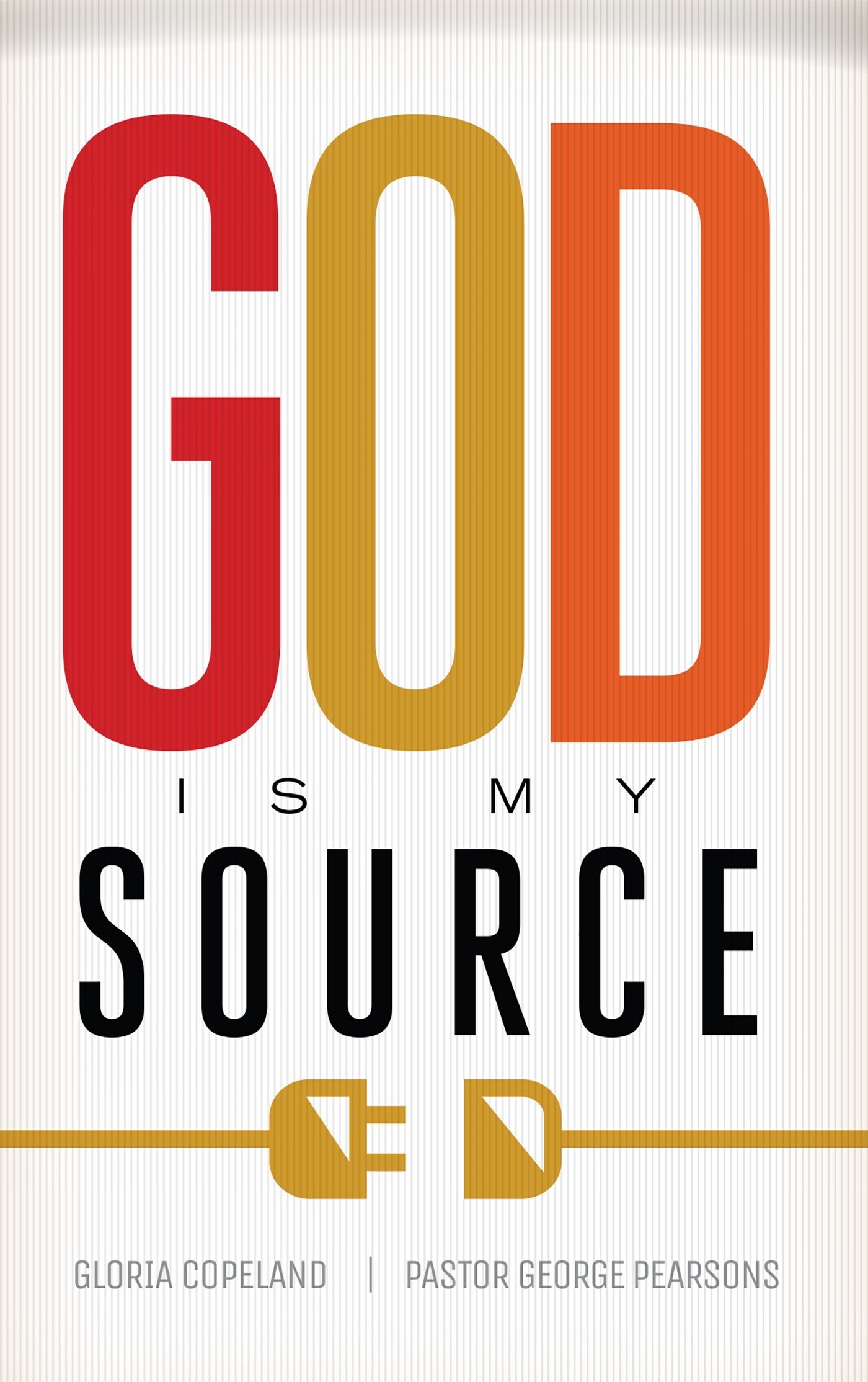 God Is My Source: Gloria Copeland, George Pearsons: 9781604633122 ...