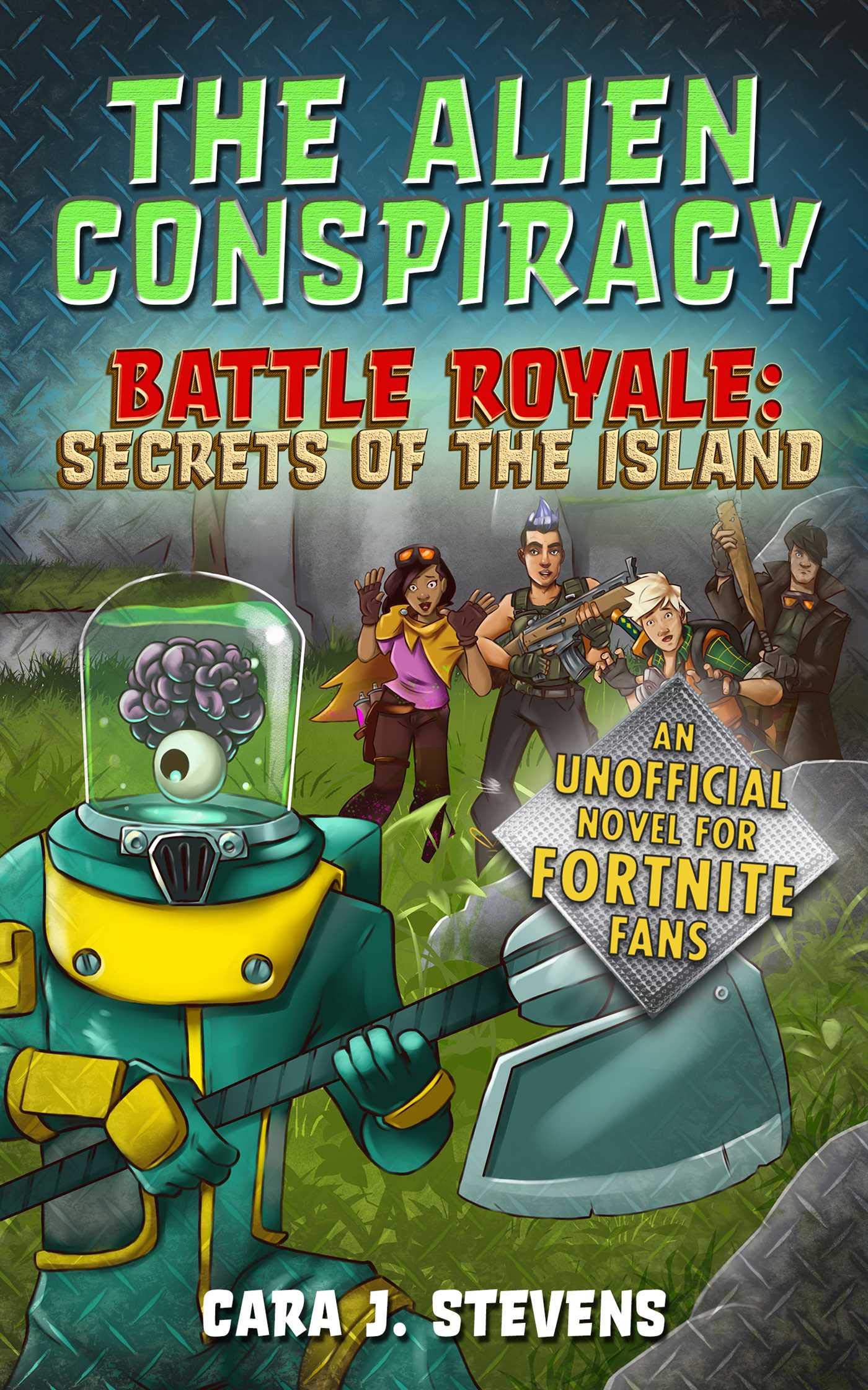 The Alien Conspiracy: An Unofficial Fortnite Novel (Battle Royale ...