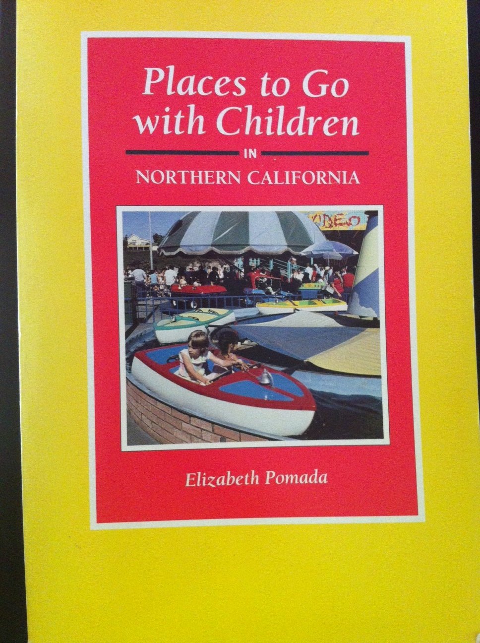 Places To Go With Children In Northern California Elizabeth Pomada places-to-go-with-children-in-northern-california-elizabeth-pomada