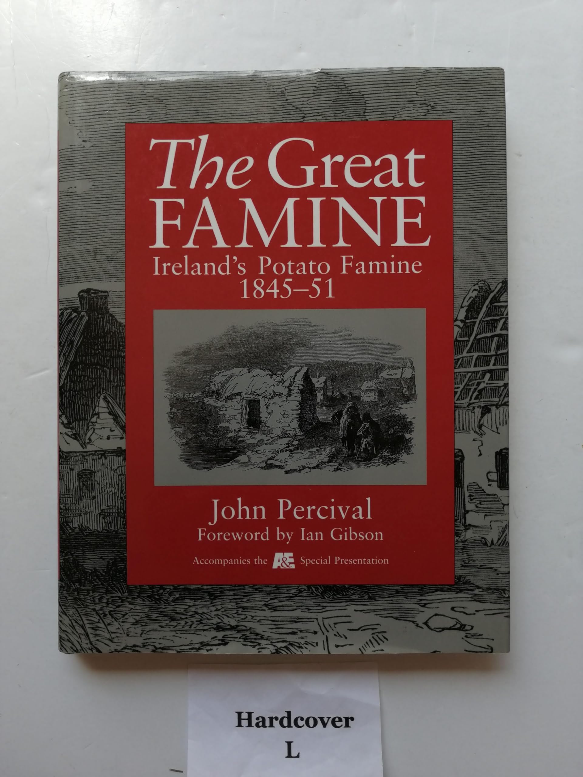 The Great Famine Ireland's Potato Famine 1845-51: John Percival, Ian ...