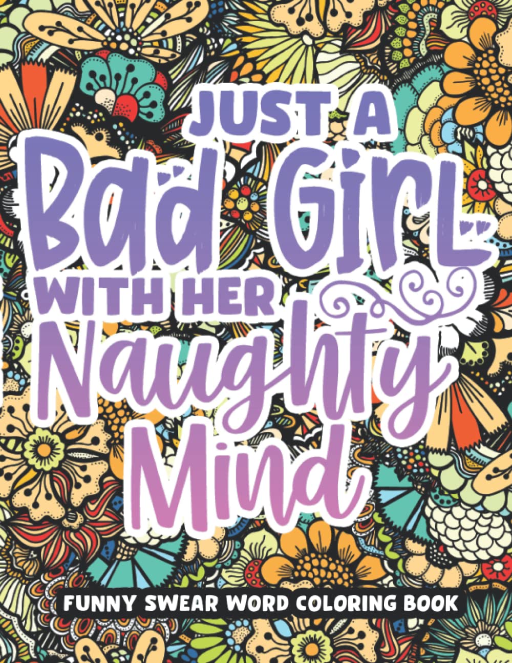 Just A Bad Girl With Her Naughty Mind, Dirty Swear Word Coloring Book ...
