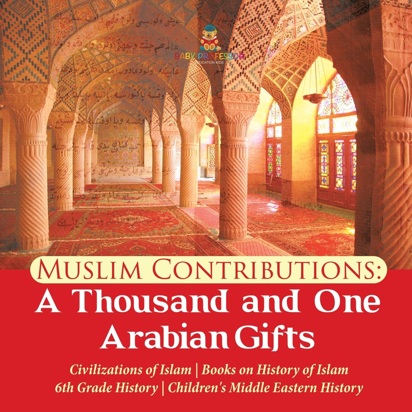 Muslim Contributions: A Thousand and One Arabian Gifts Civilizations of ...