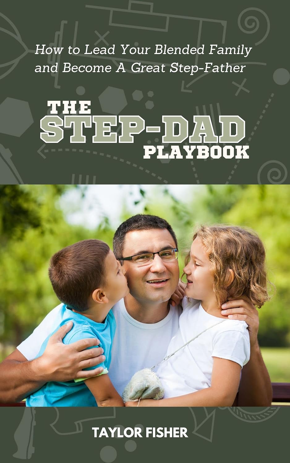 Amazon.com: The Step-Dad Playbook: How to Lead Your Blended Family and ...