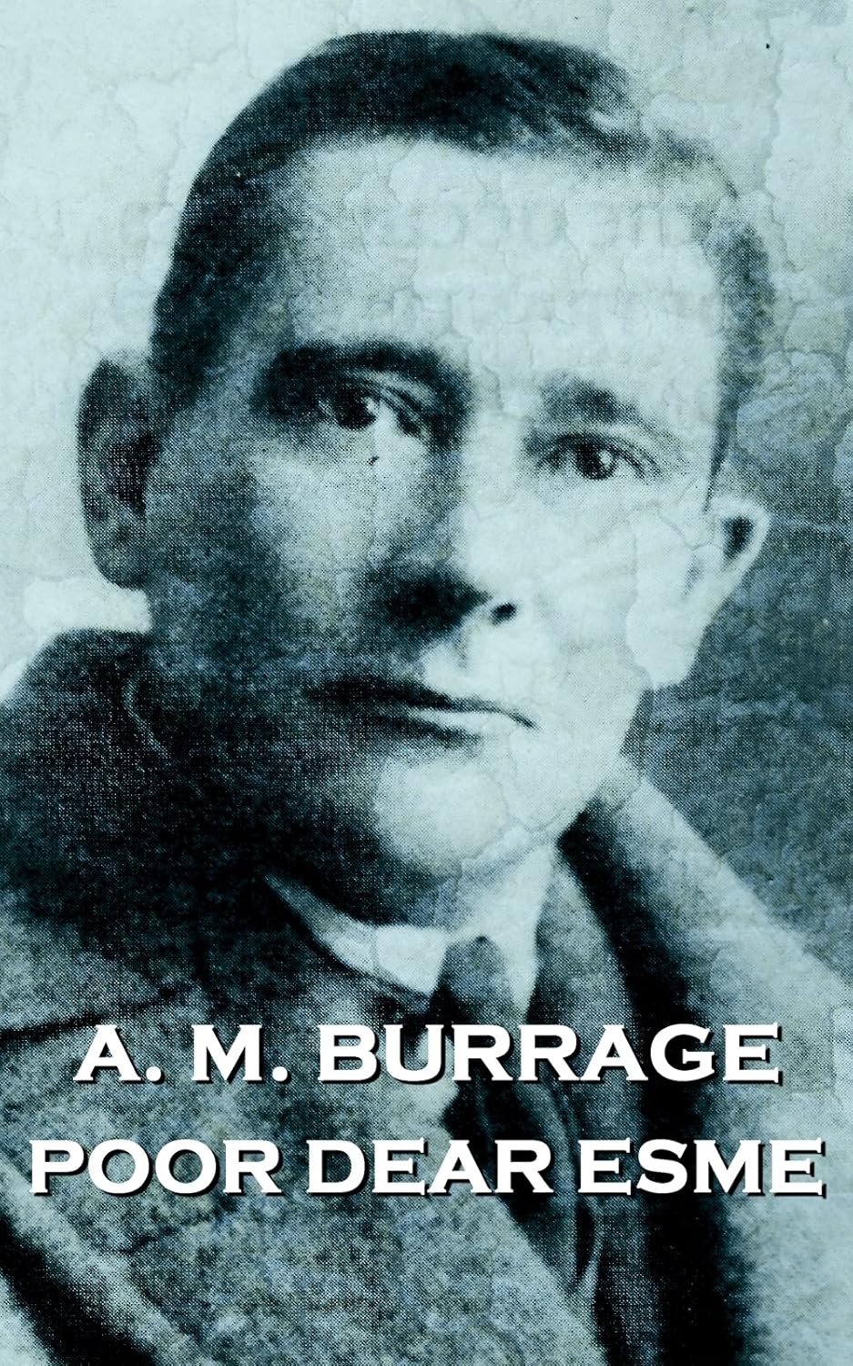 Poor Dear Esme eBook : Burrage, A.M.: Amazon.co.uk: Kindle Store