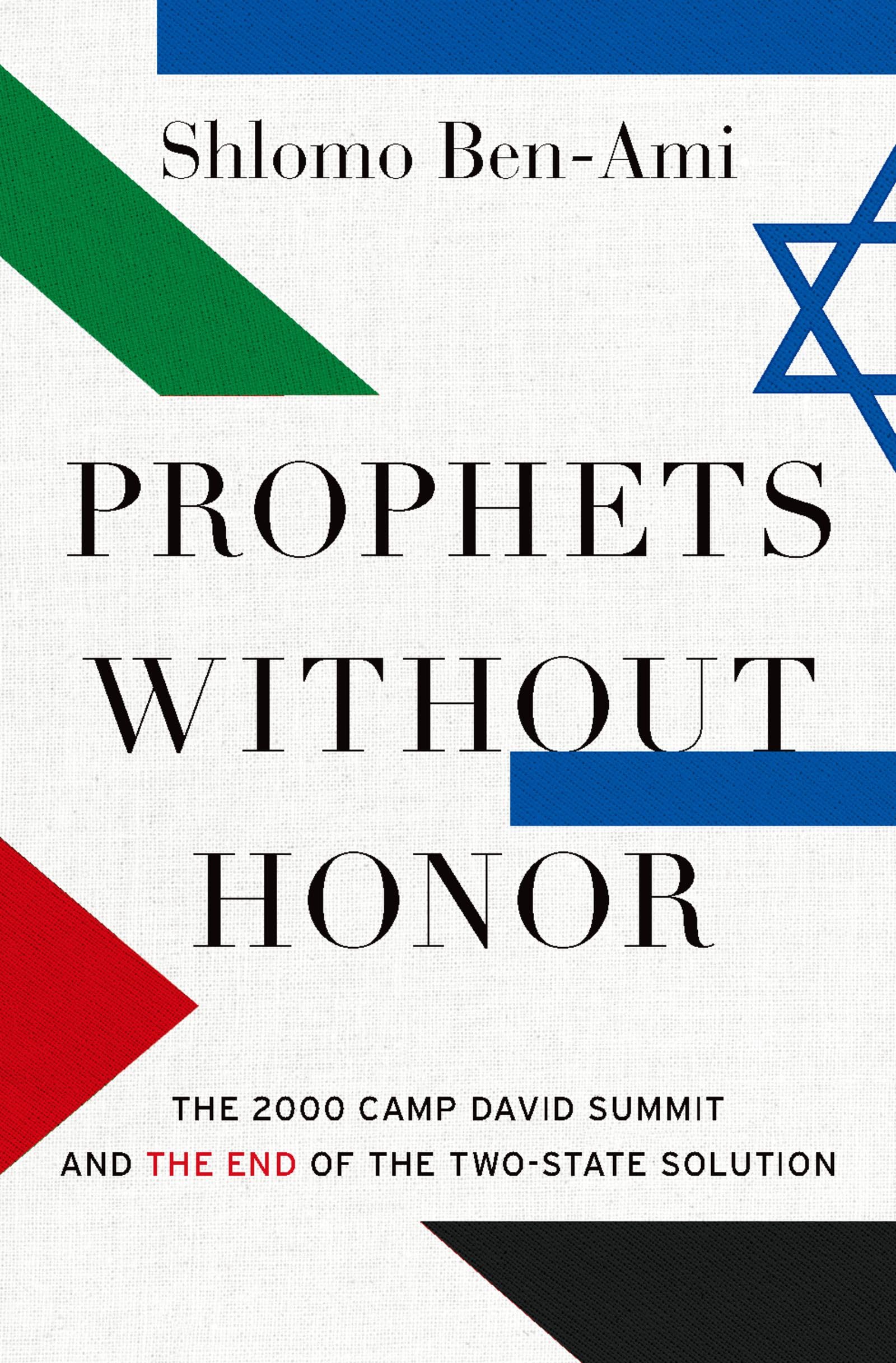 Amazon.com: Prophets without Honor: The 2000 Camp David Summit and the ...