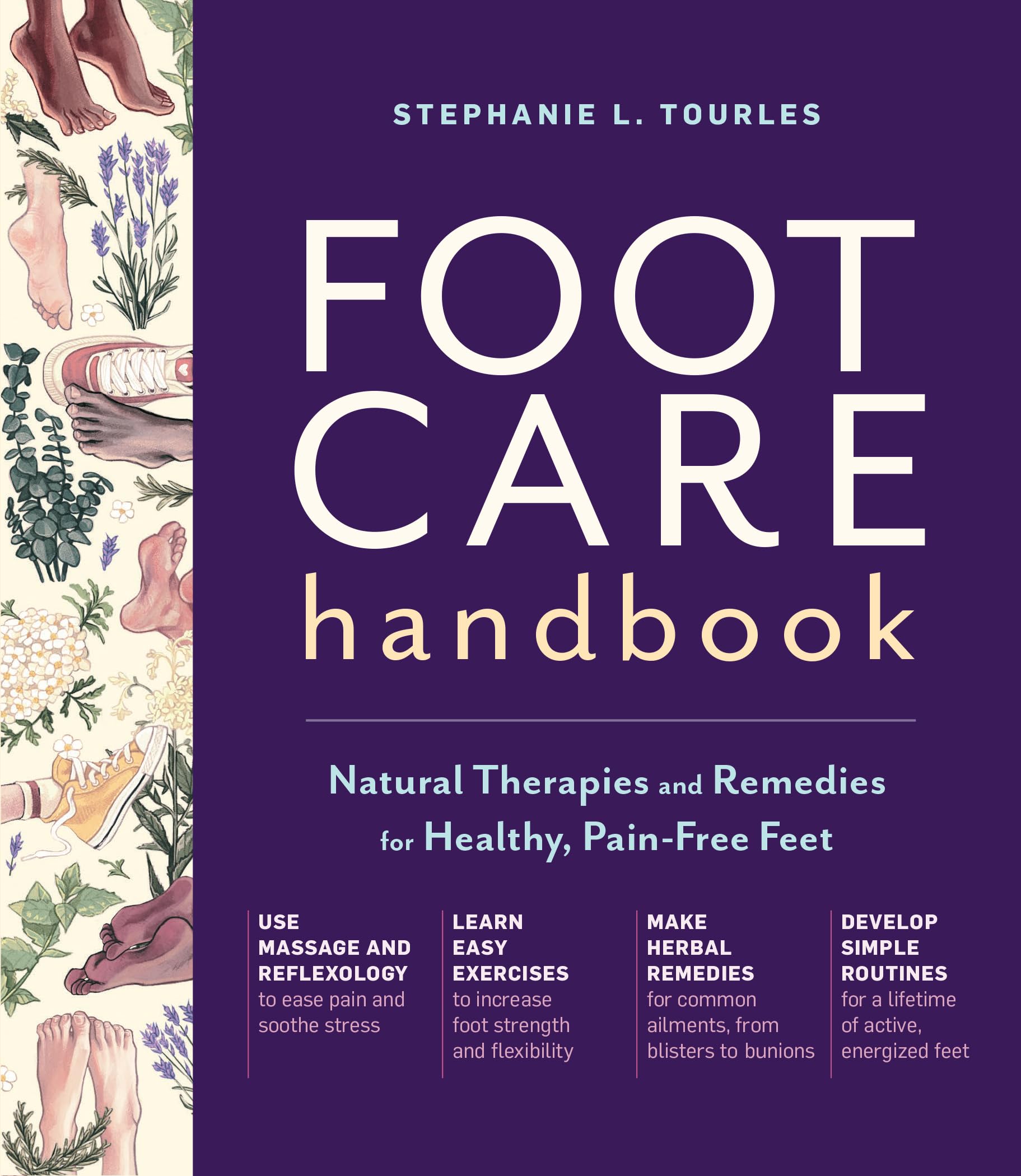 Foot Care Handbook: Natural Therapies and Remedies for Healthy, Pain ...