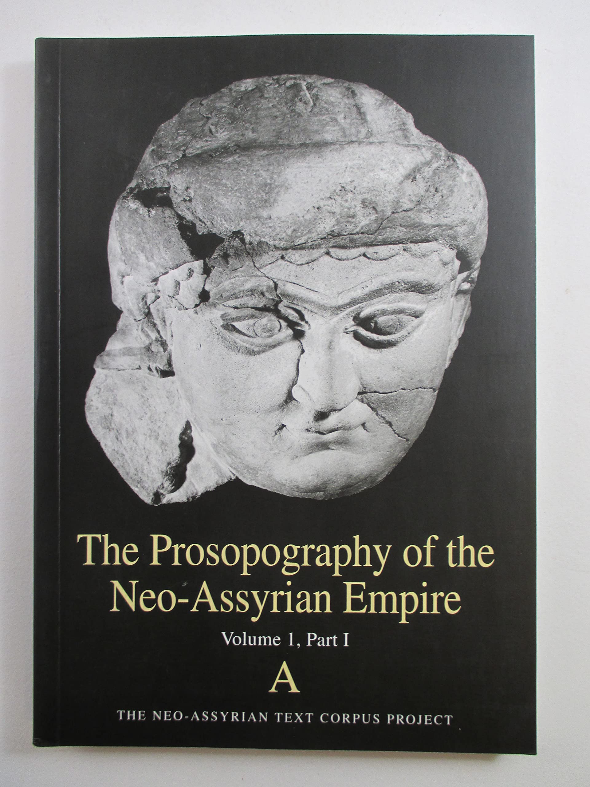 The Prosopography of the Neo-Assyrian Empire, Volume 1, Part I: A ...