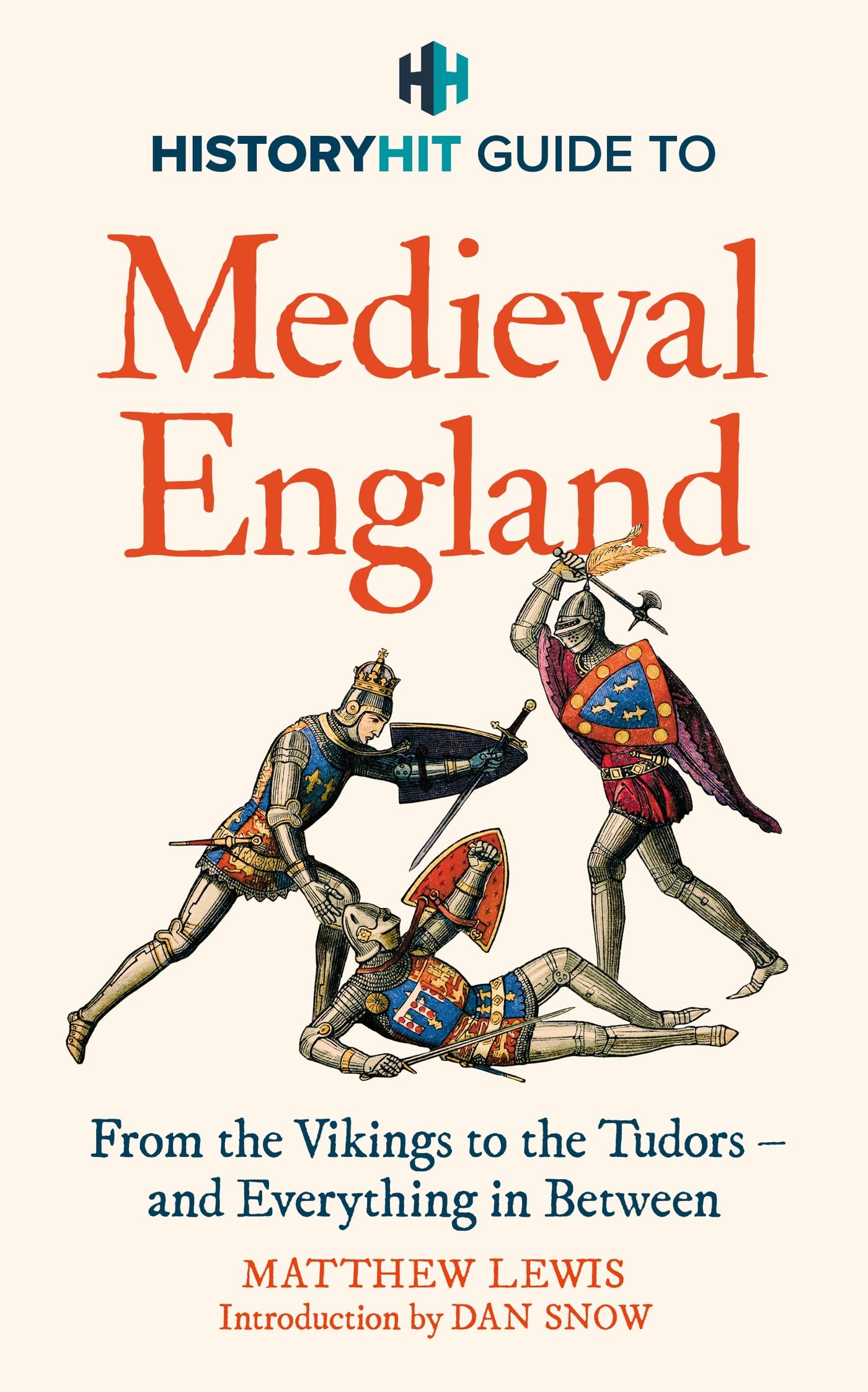 HISTORY HIT Guide to Medieval England: From the Vikings to the Tudors ...