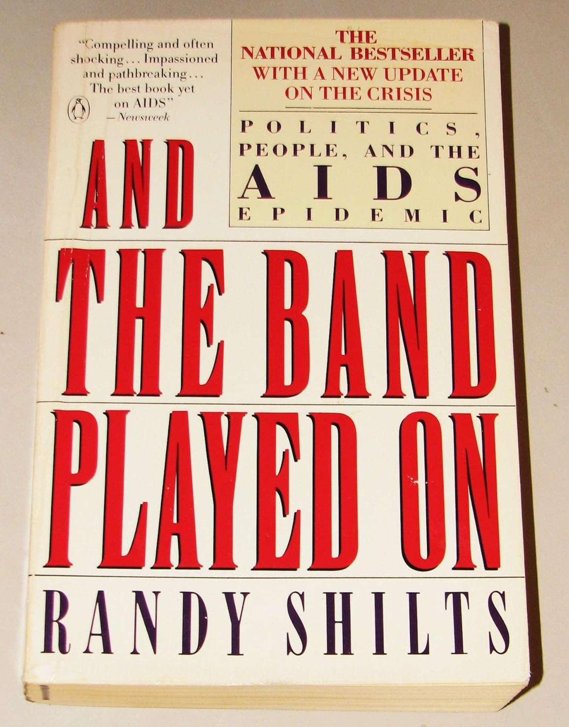 And the Band Played On: Politics, People, and the AIDS Epidemic: Shilts ...