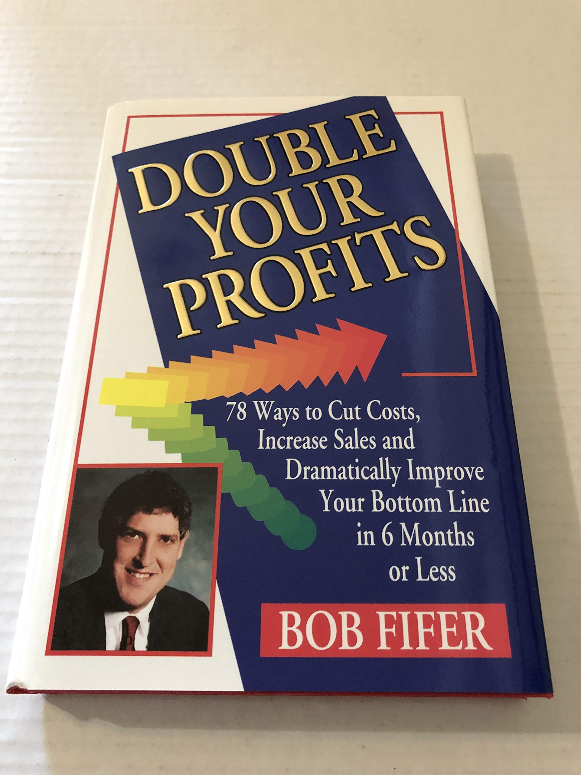 Amazon.co.jp: Double Your Profits in 6 Months or Less : Bob Fifer: 洋書