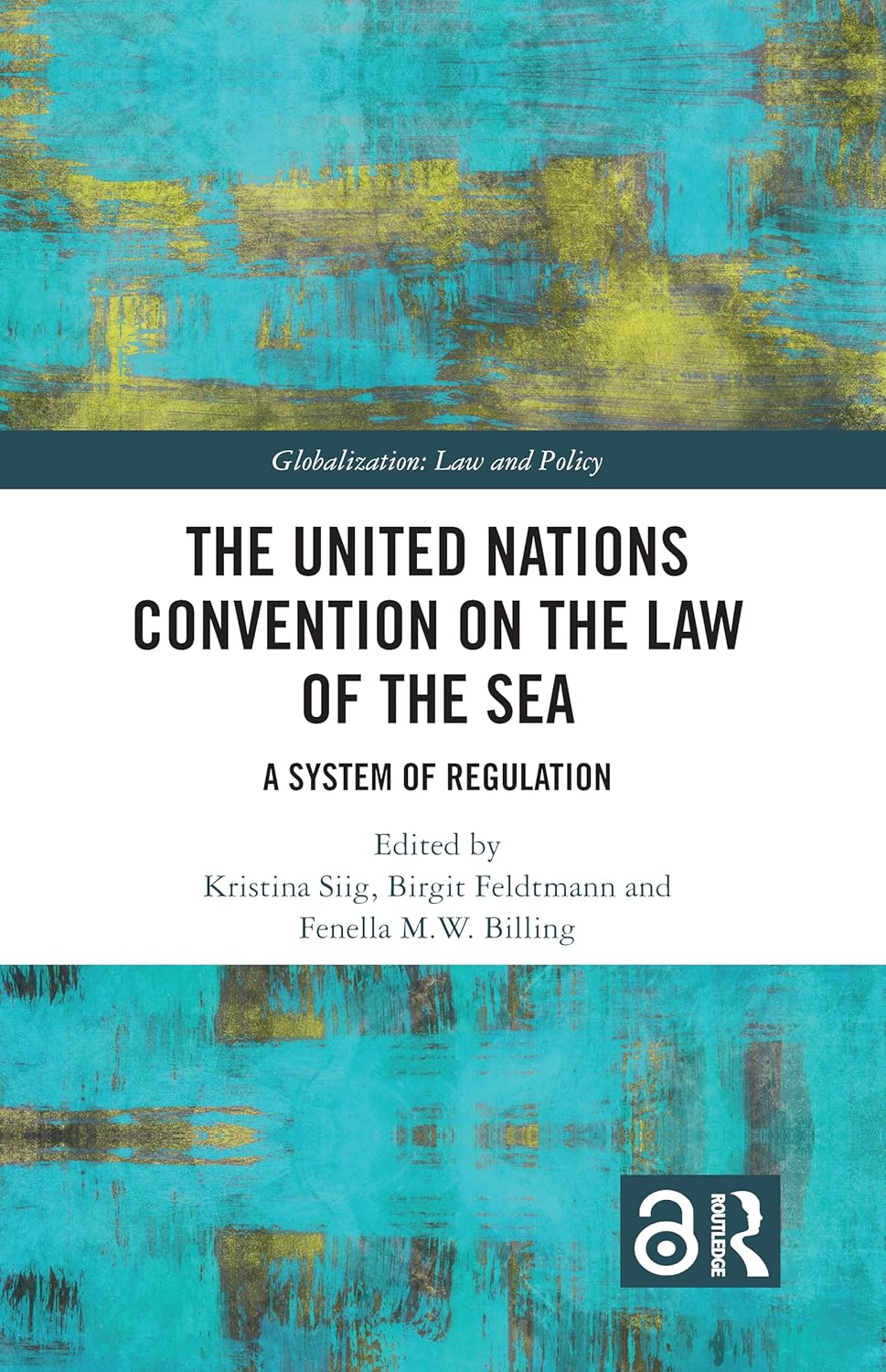 The United Nations Convention on the Law of the Sea (Globalization: Law ...