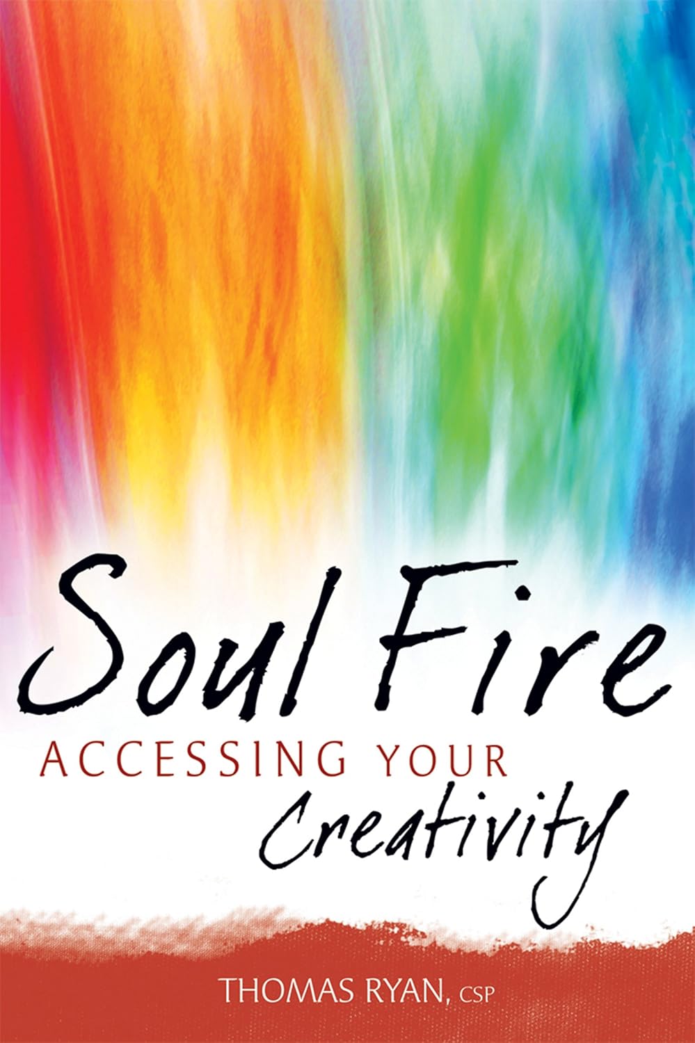 Soul Fire: Accessing Your Creativity: Ryan, Rev. Thomas: 9781594732430 ...