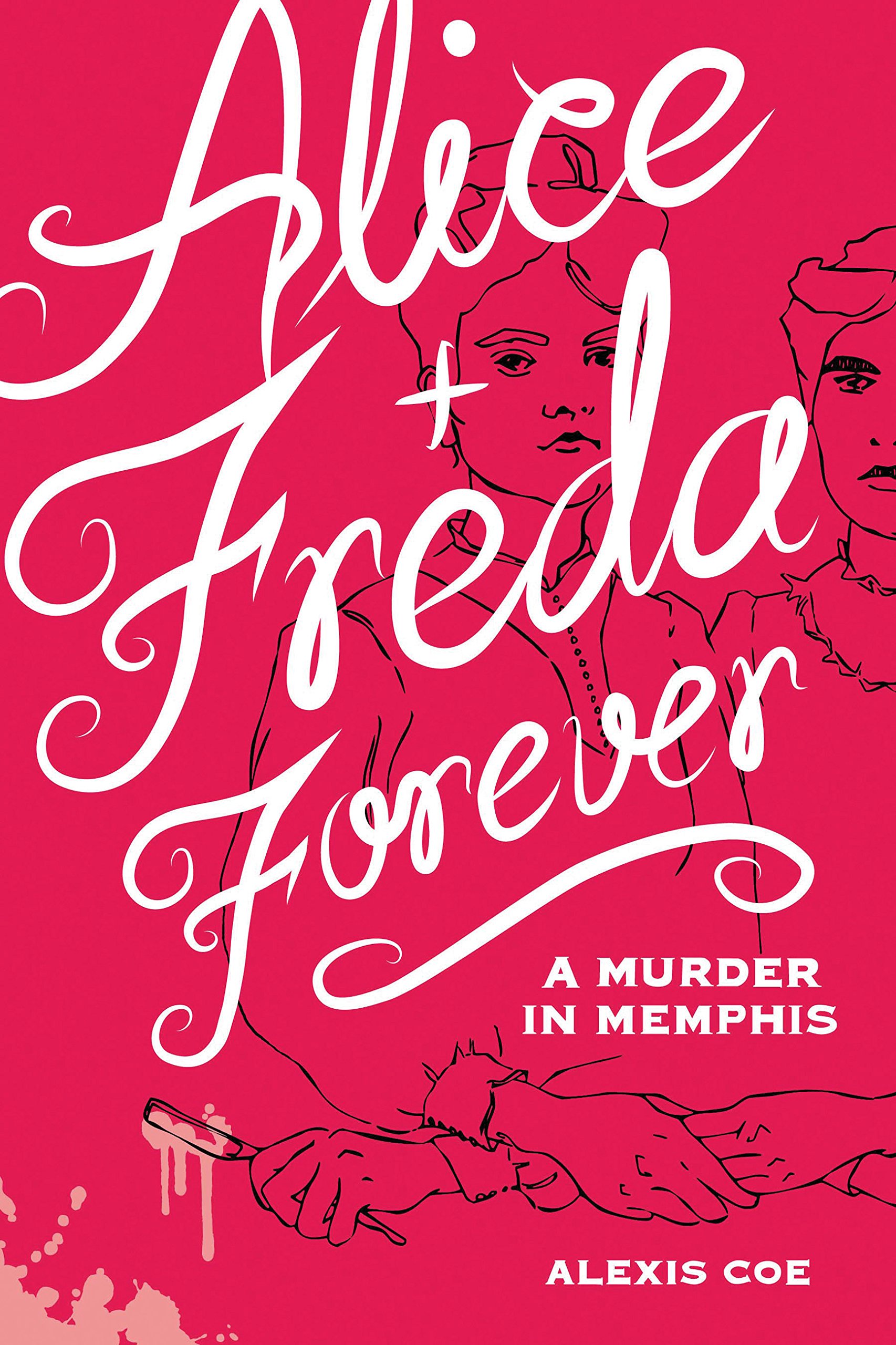 Amazon.com: Alice + Freda Forever: A Murder in Memphis: 9781936976607 ...