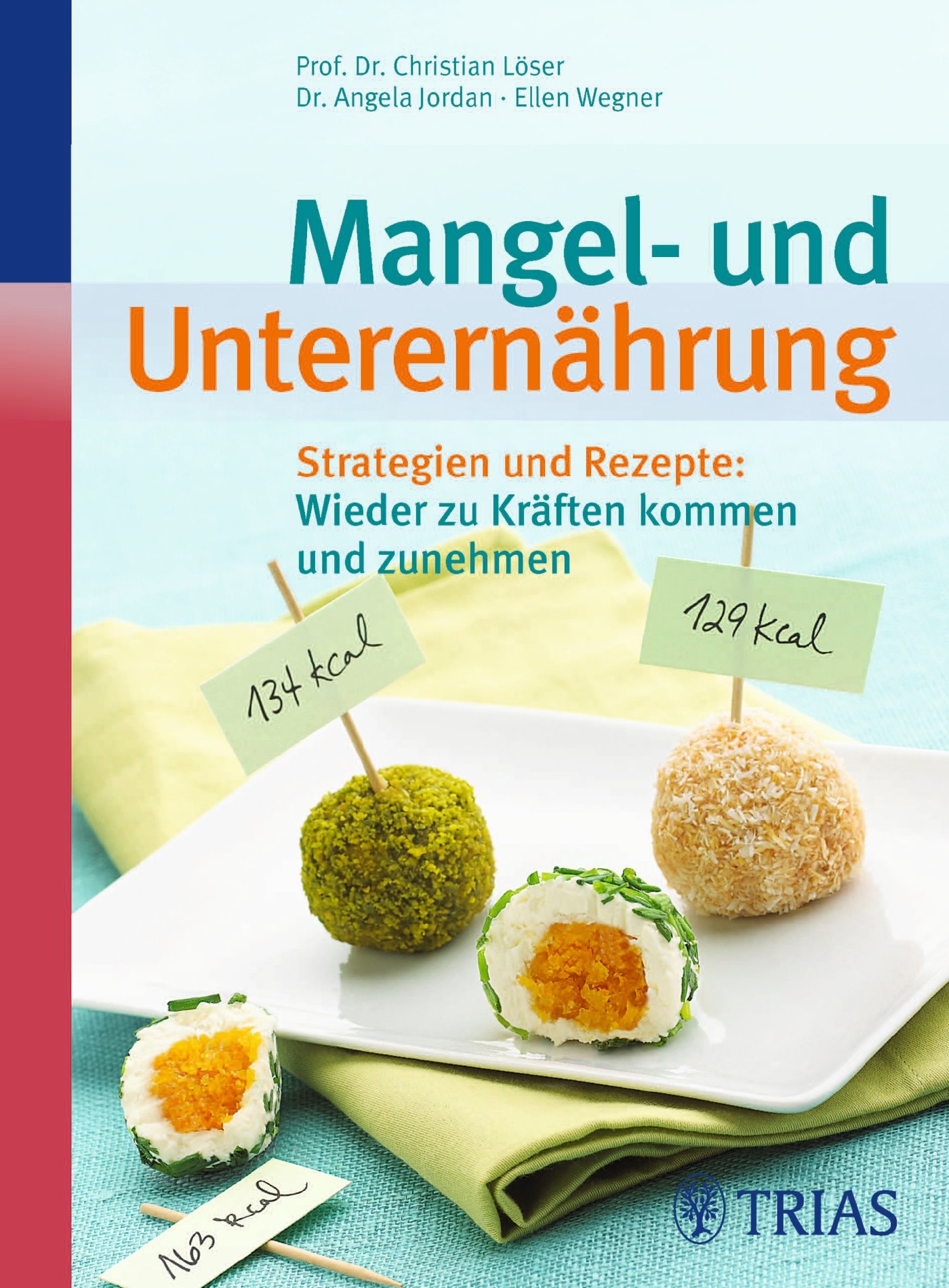 Mangel- und Unterernährung: Strategien und Rezepte: Wieder zu Kräften ...