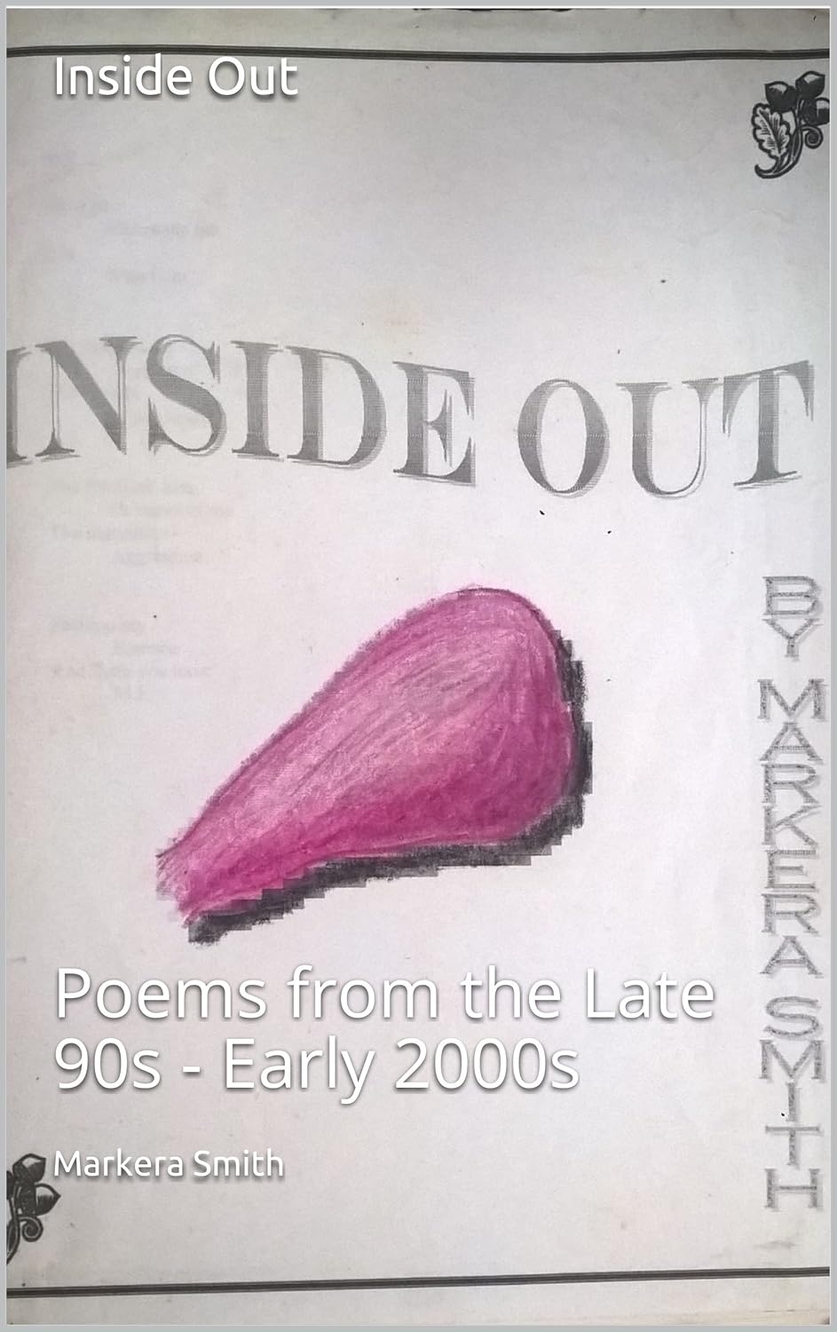 Amazon.com: Inside Out: Poems from the Late 90s - Early 2000s (Markera ...