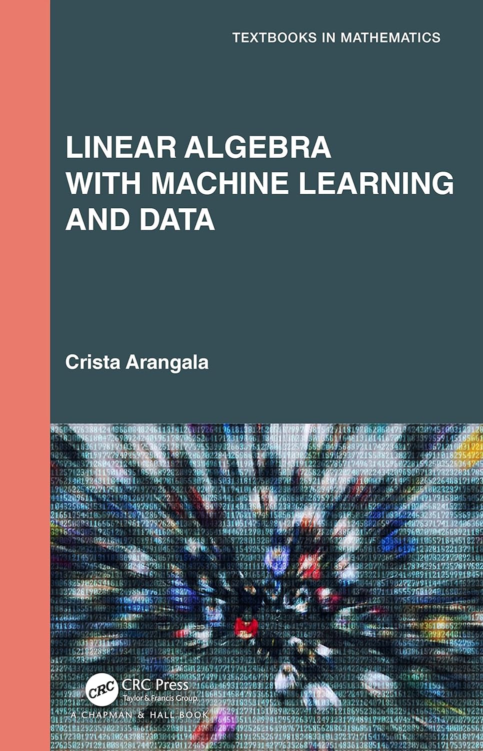 Linear Algebra With Machine Learning and Data (Textbooks in Mathematics ...