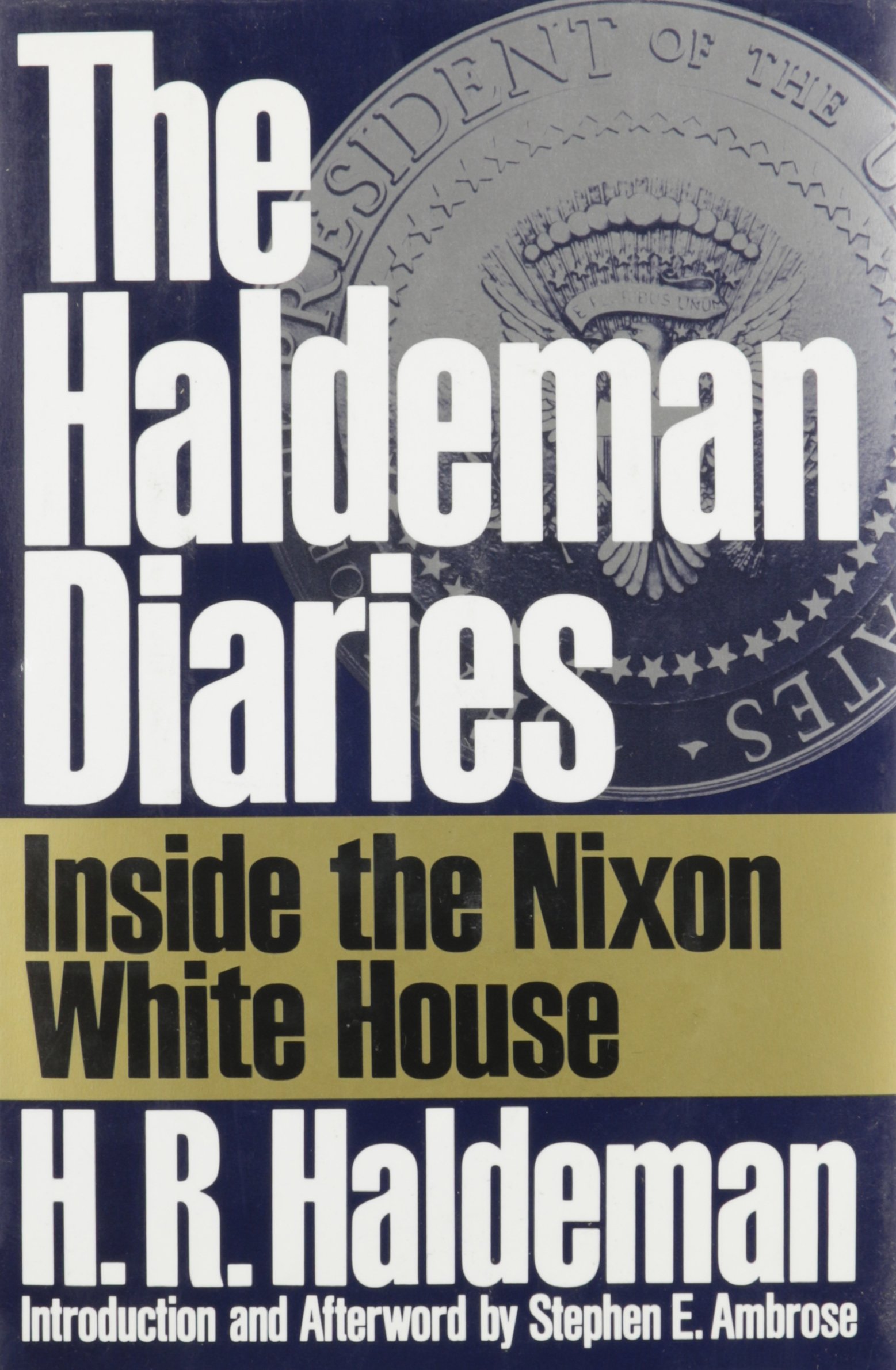 The Haldeman Diaries: Inside the Nixon White House: H. R. Haldeman ...