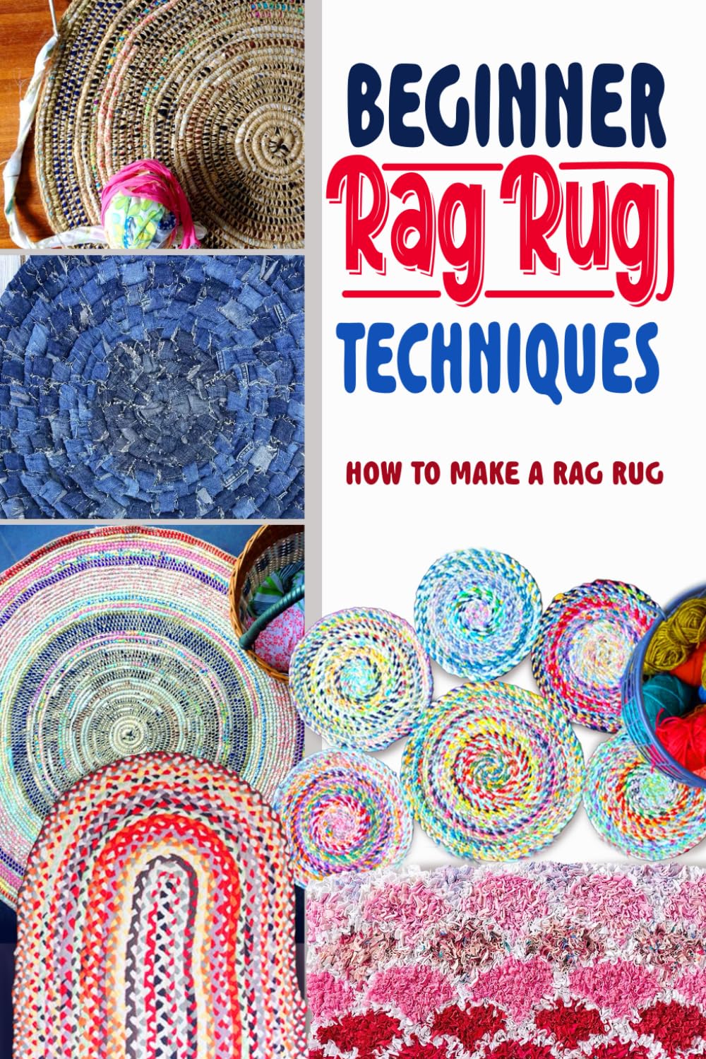 Beginner Rag Rug Techniques: How to Make a Rag Rug: Unique DIY Rag Rug ...