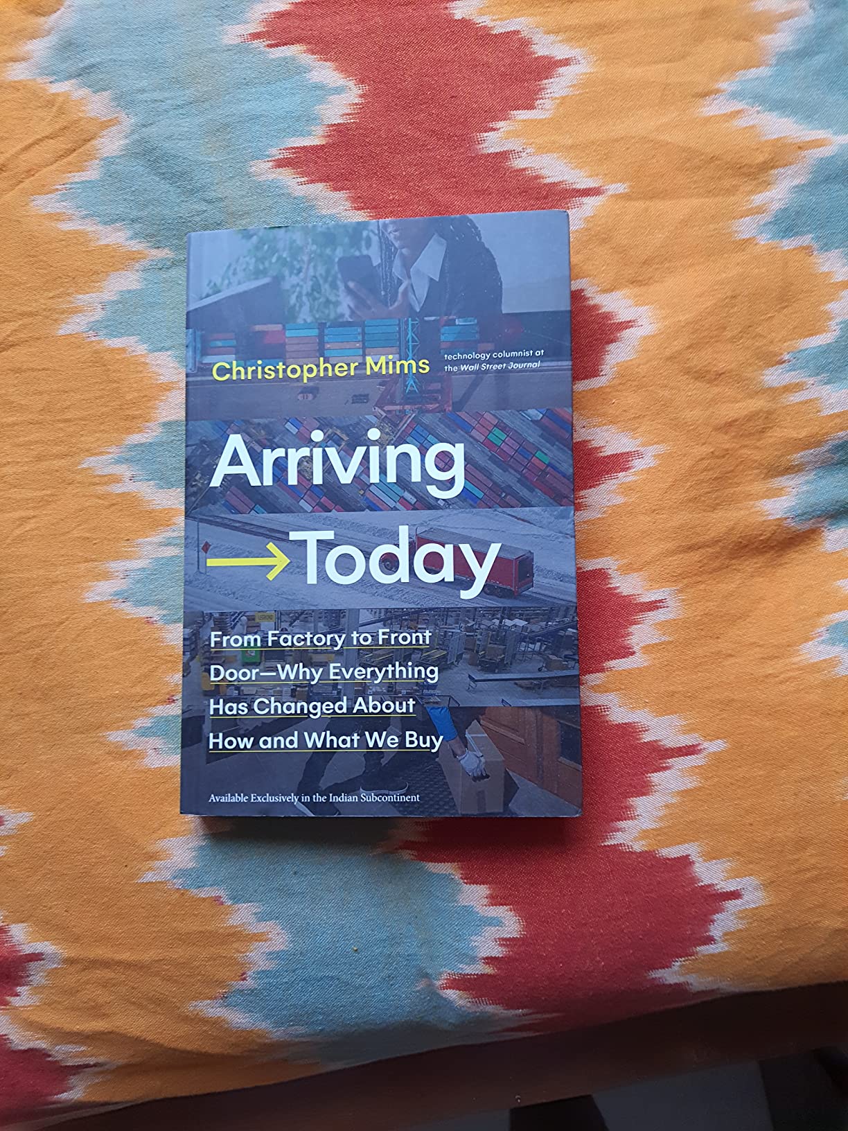 Buy Arriving Today: From Factory to Front Door-Why Everything Has ...