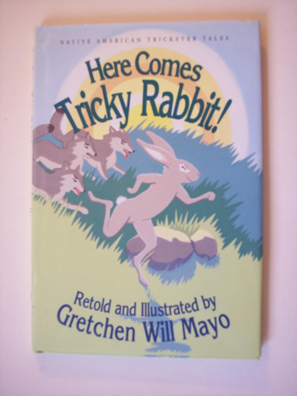 Here Comes Tricky Rabbit! (Native American Trickster Tales): Mayo ...