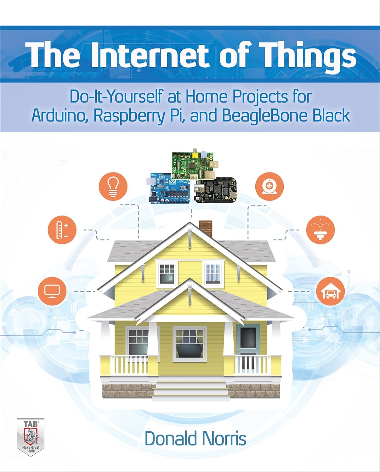 The Internet of Things: Do-It-Yourself at Home Projects for Arduino ...