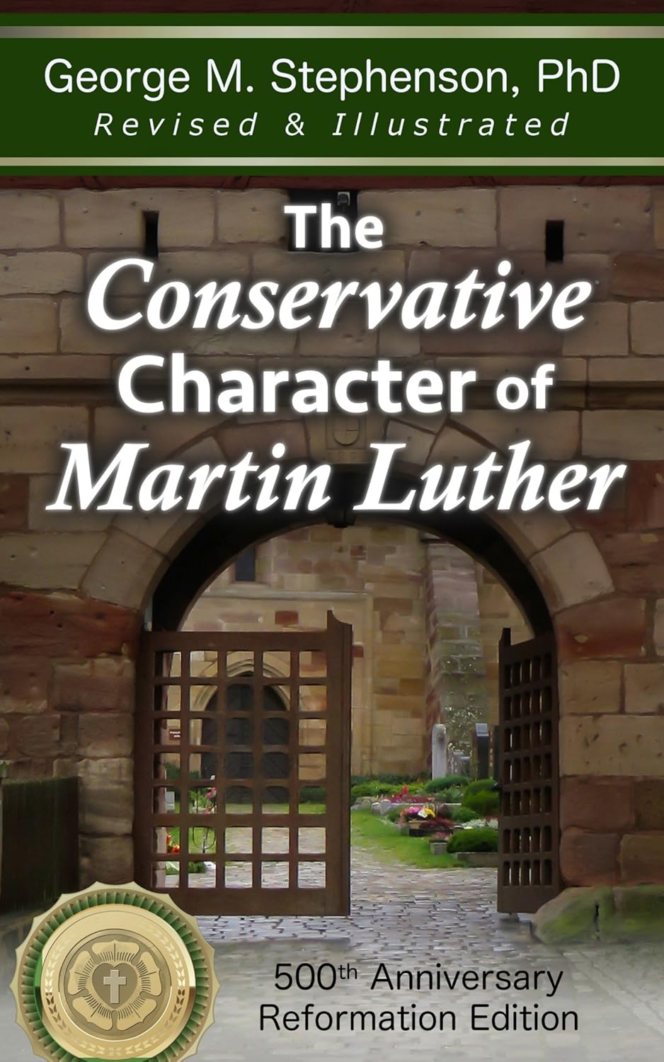 The Conservative Character of Martin Luther: (revised and illustrated ...