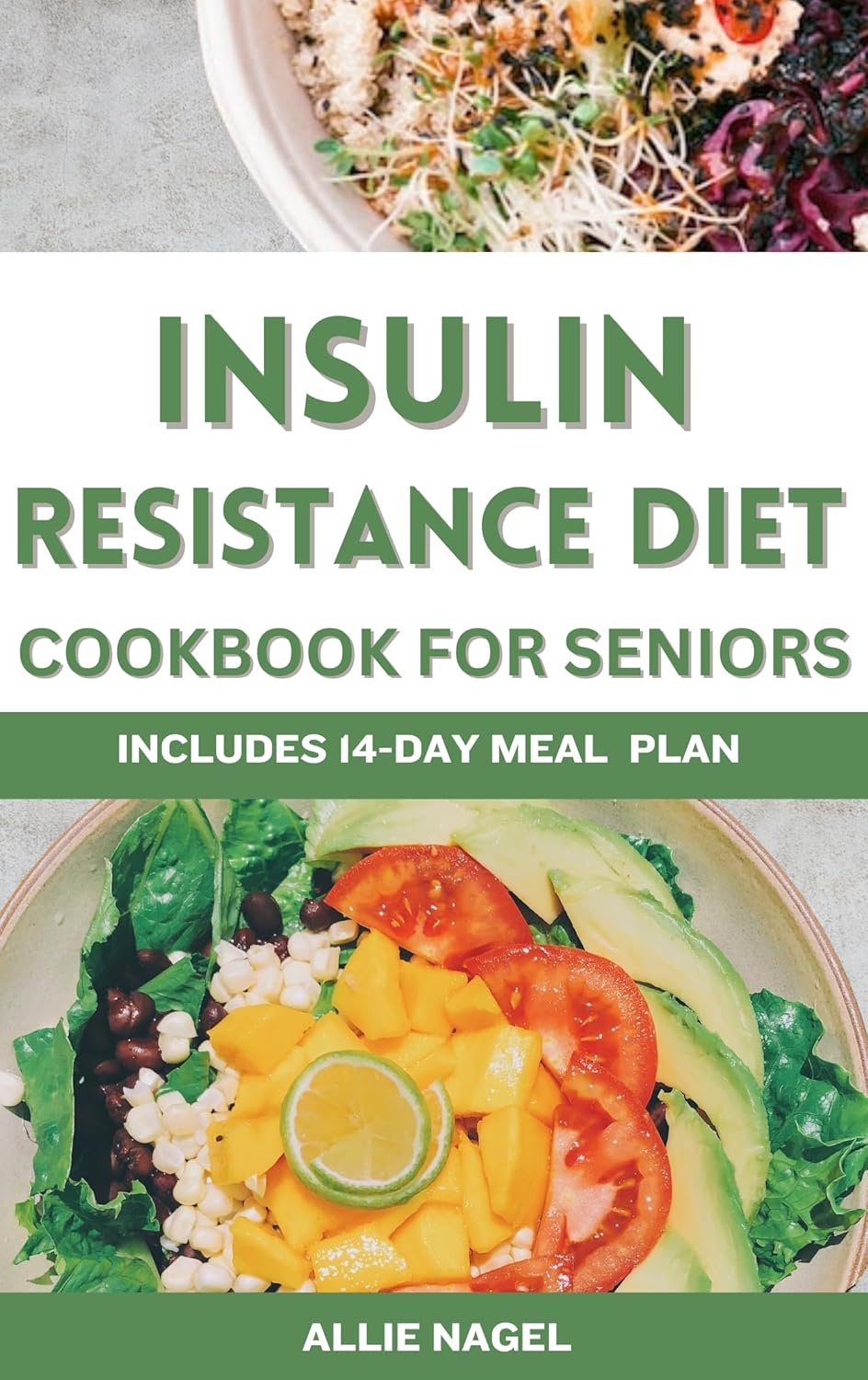 Insulin Resistance Diet Cookbook for Seniors: Nutritious Recipes to ...