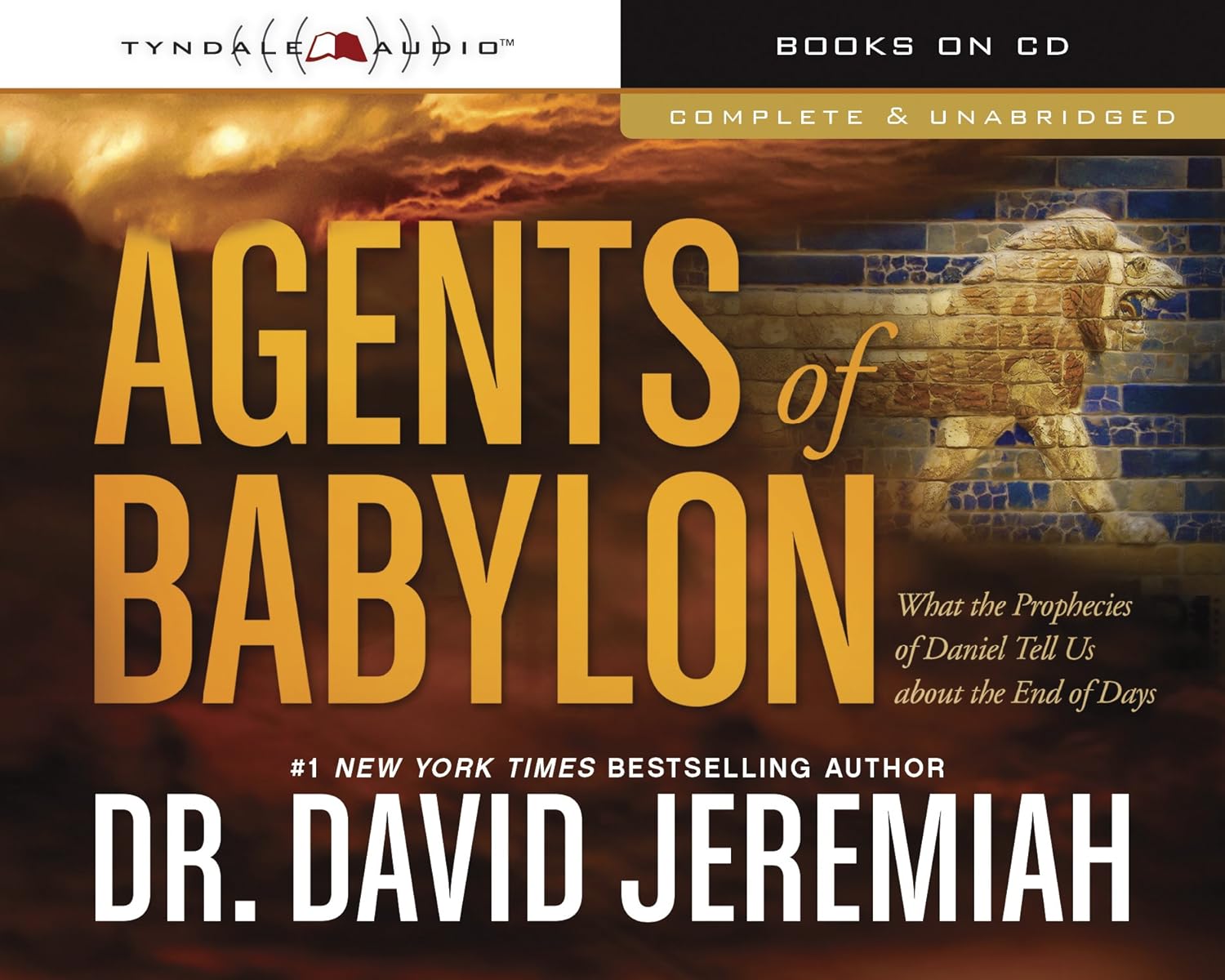 Agents of Babylon: What the Prophecies of Daniel Tell Us about the End ...