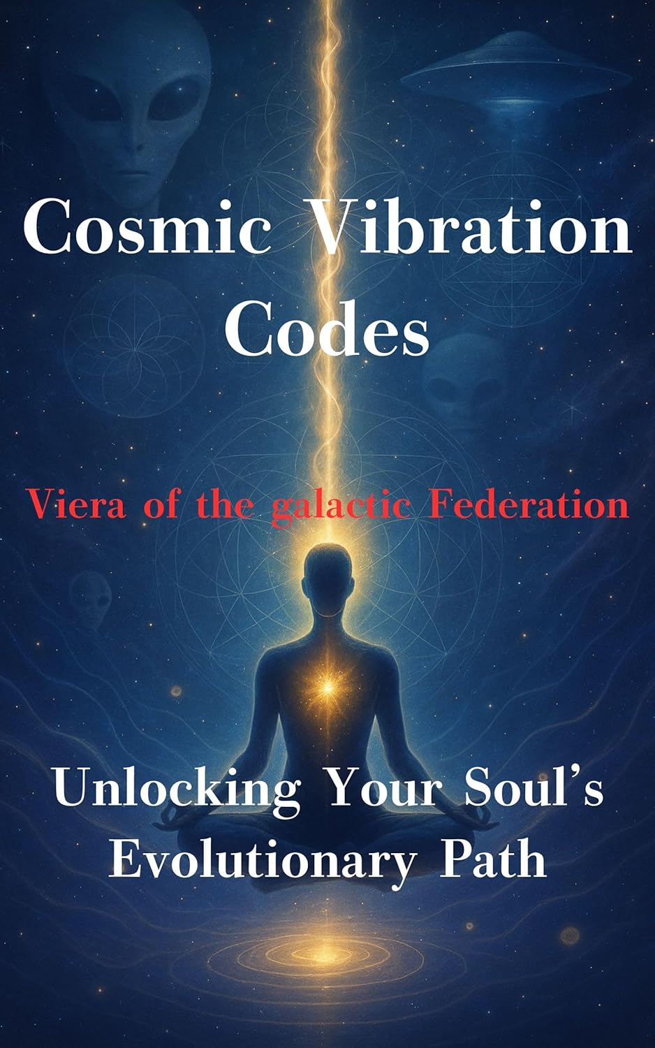 Cosmic Vibration Codes: Unlocking Your Soul’s Evolutionary Path ...