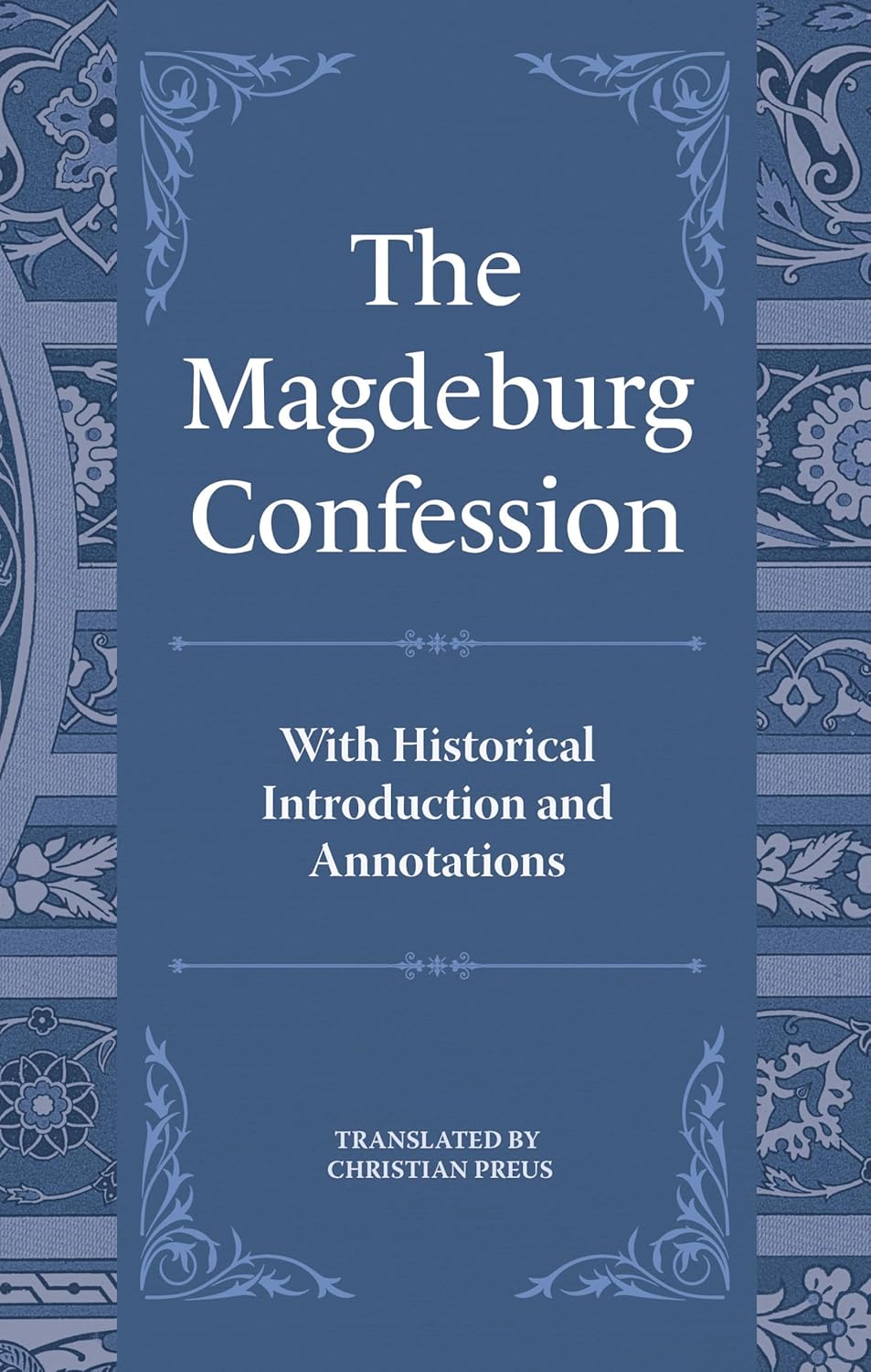 The Magdeburg Confession - Kindle edition by Preus, Christian A ...