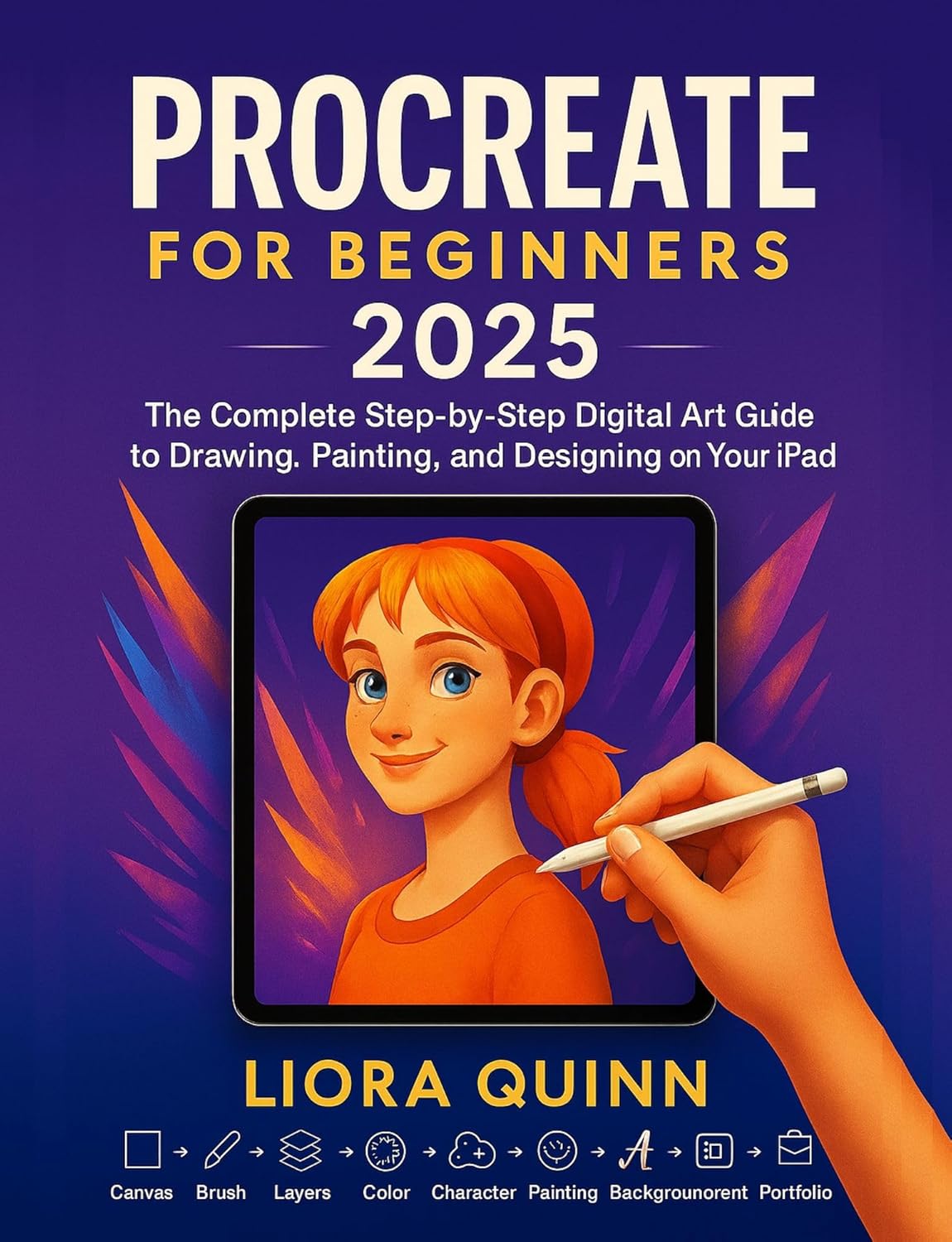 Procreate for Beginners 2025: The Complete Step-by-Step Digital Art ...
