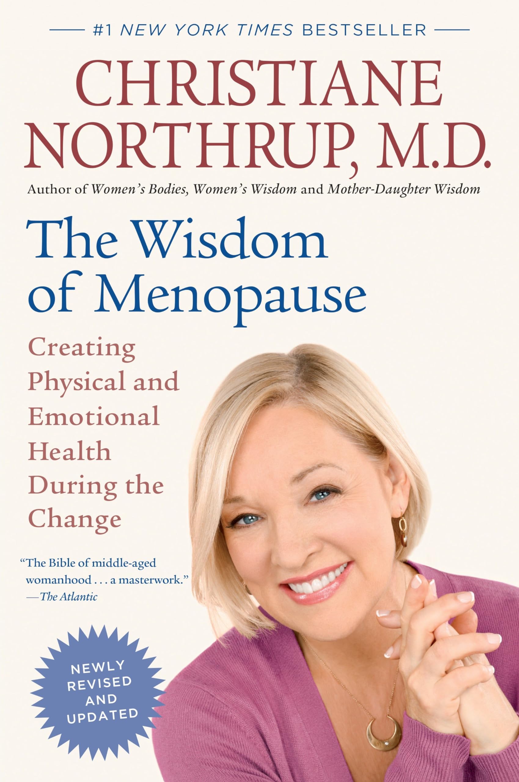 The Wisdom of Menopause: Creating Physical and Emotional Health During ...