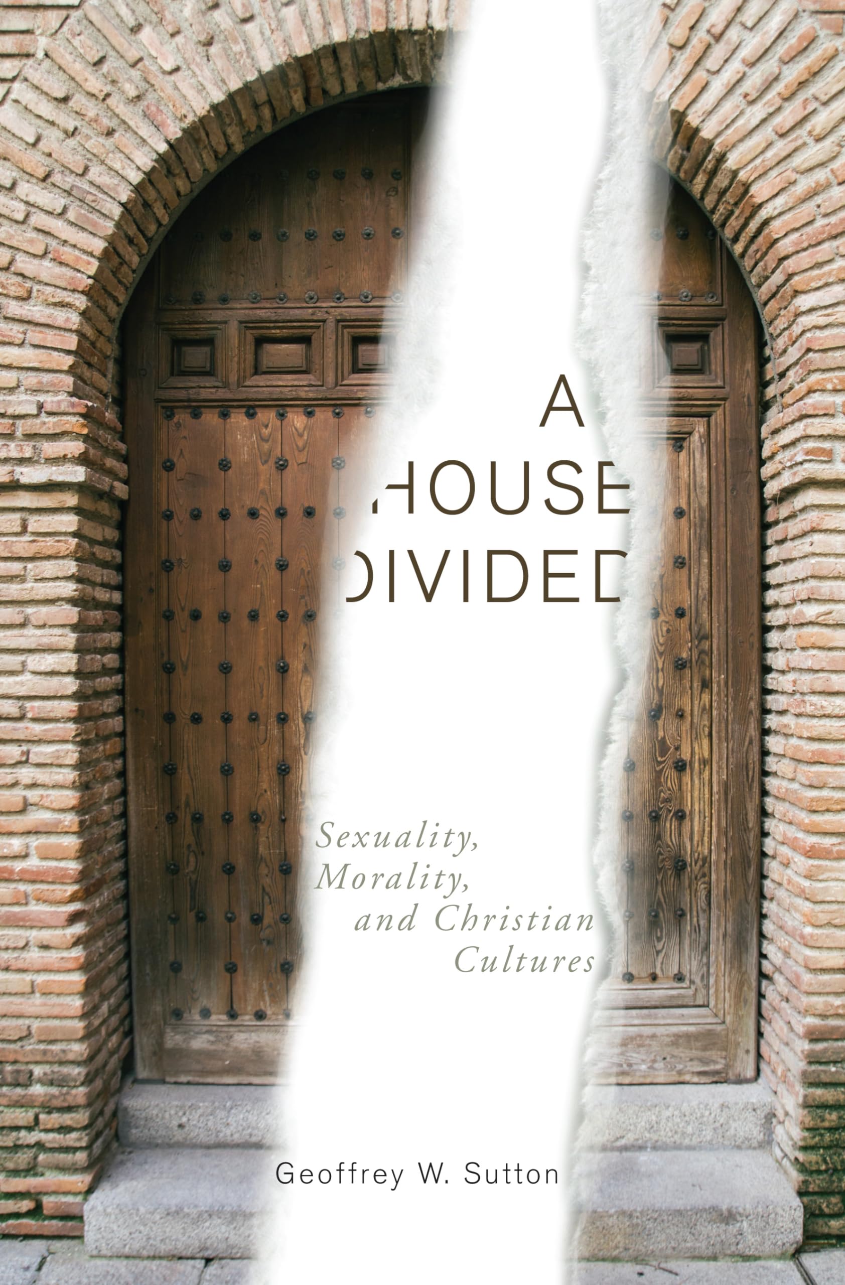 A House Divided: Sutton, Geoffrey W: 9781498224901: Amazon.com: Books