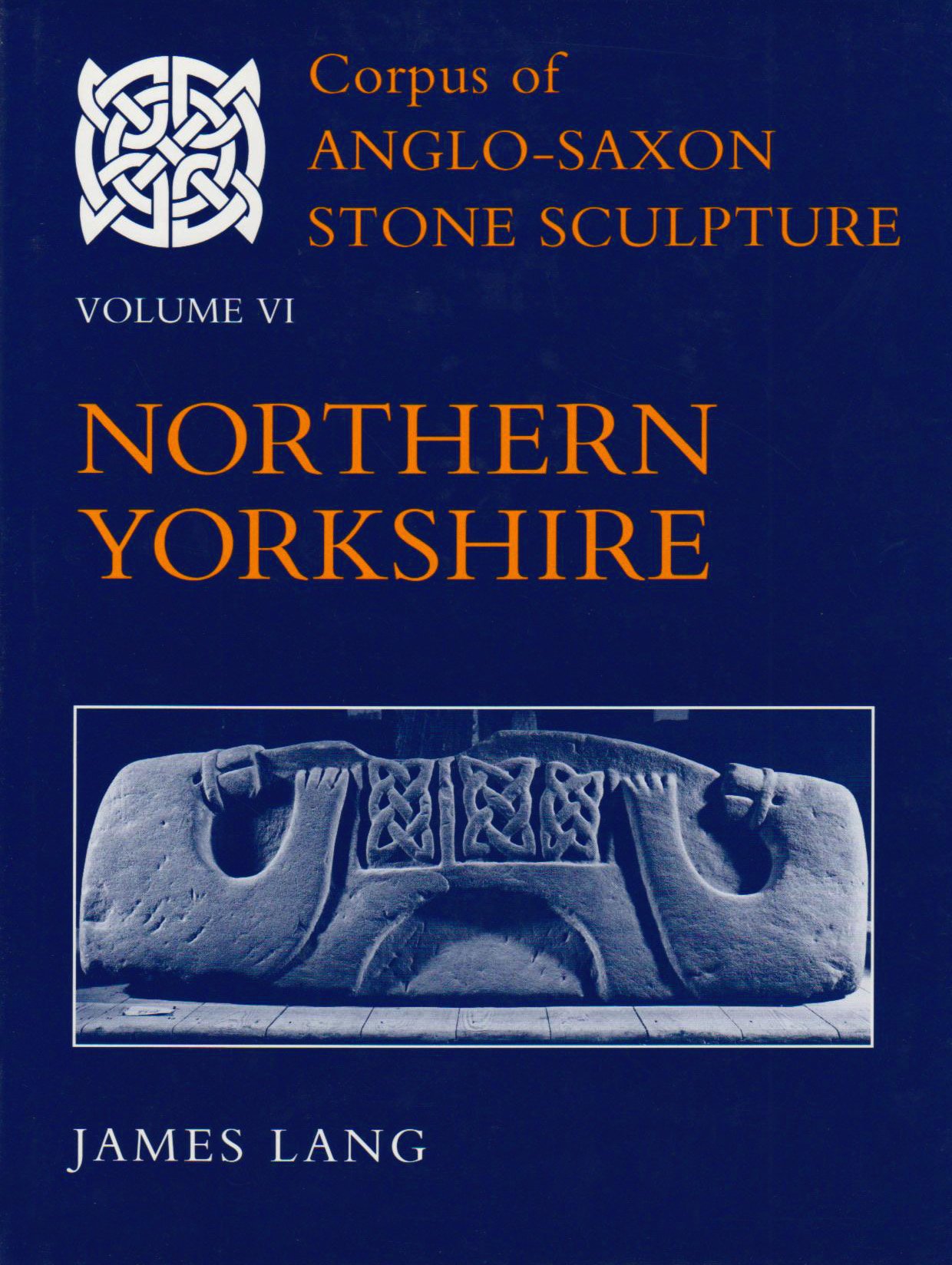 Corpus of Anglo-Saxon Stone Sculpture, Volume VI: Northern Yorkshire ...