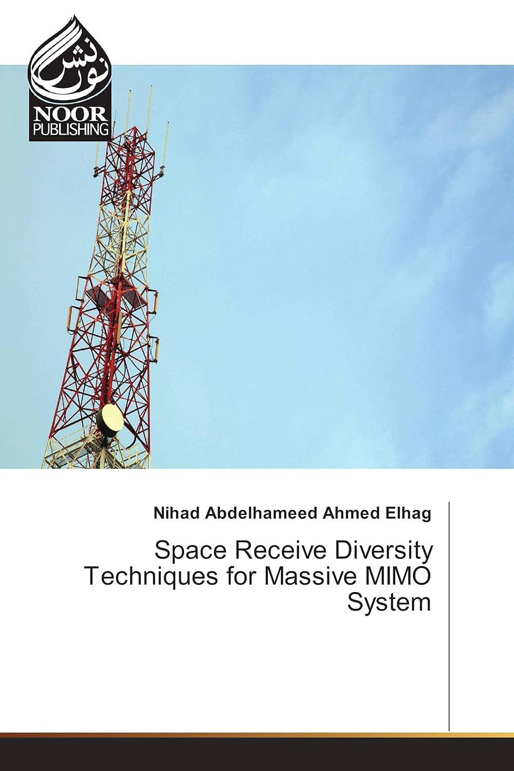Space Receive Diversity Techniques for Massive MIMO System: Ahmed Elhag ...