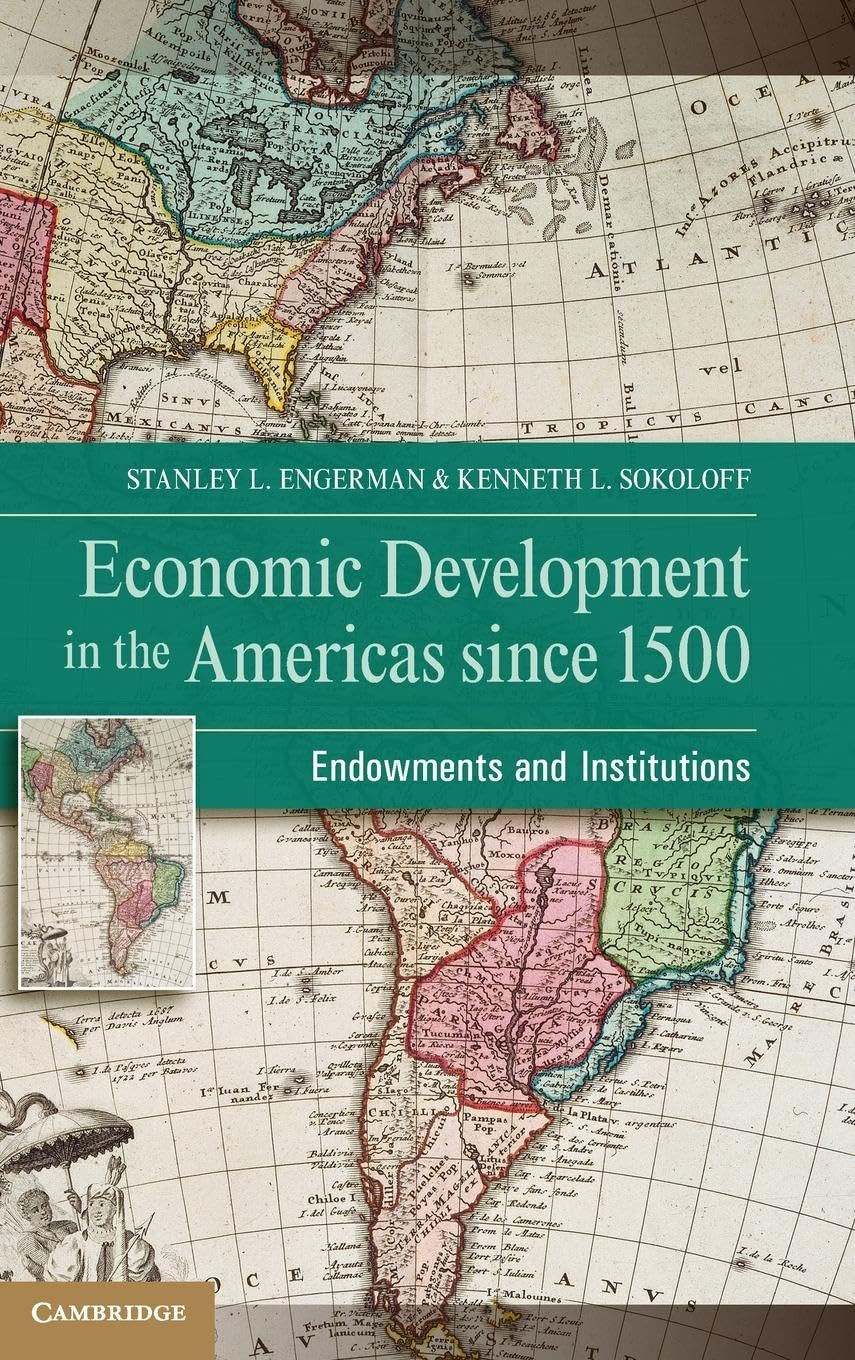 Economic Development in the Americas since 1500: Endowments and ...