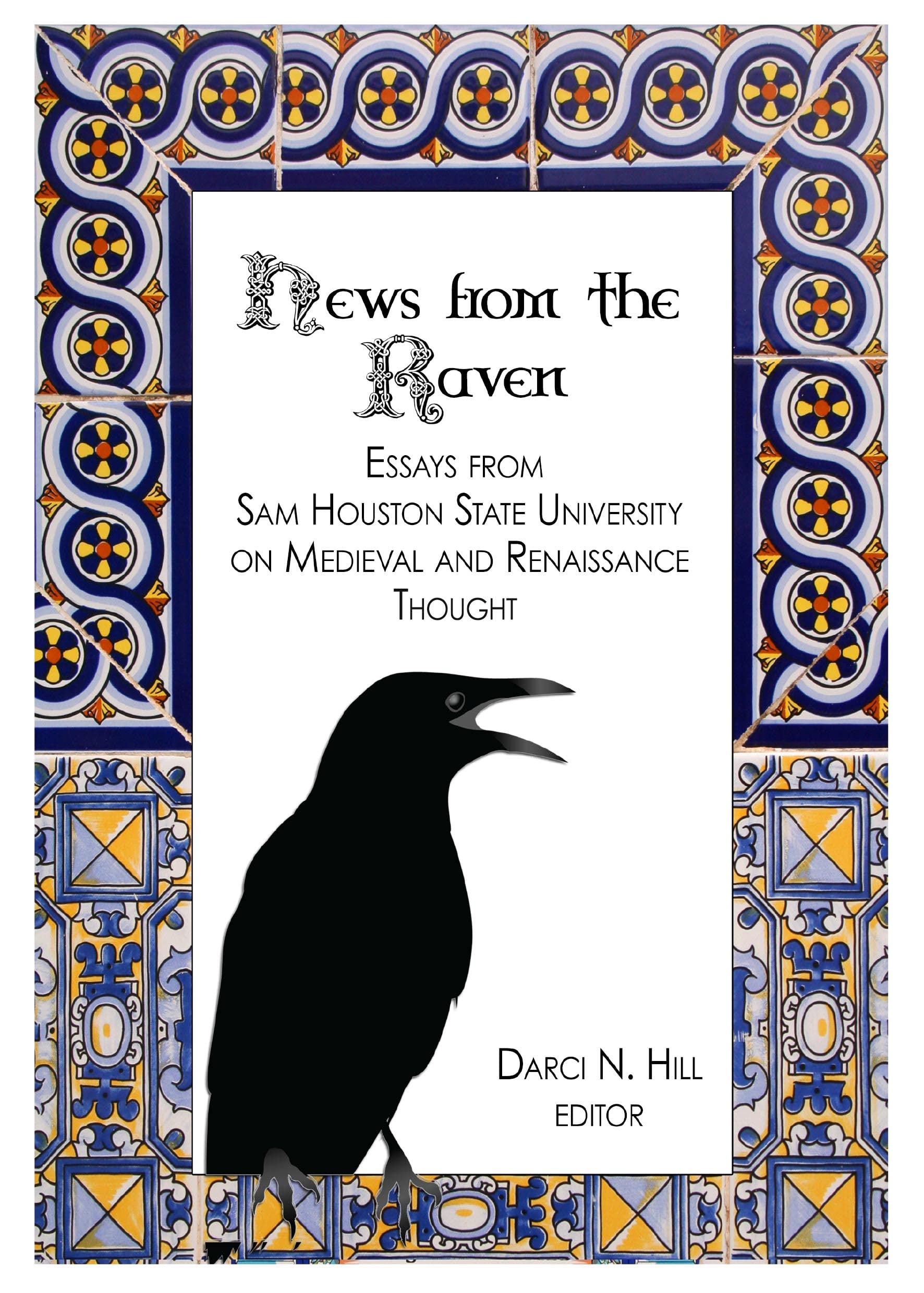News from the Raven: Essays from Sam Houston State University on ...