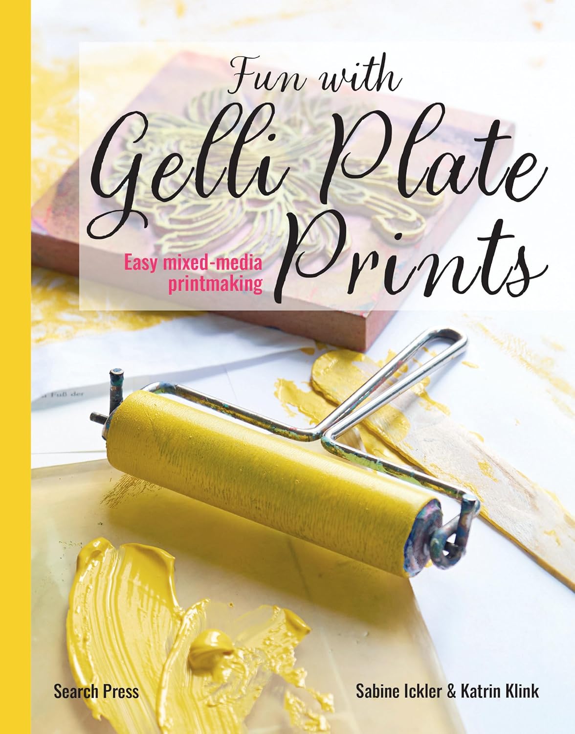 Fun with Gelli Plate Prints: Easy mixed-media printmaking: Ickler ...