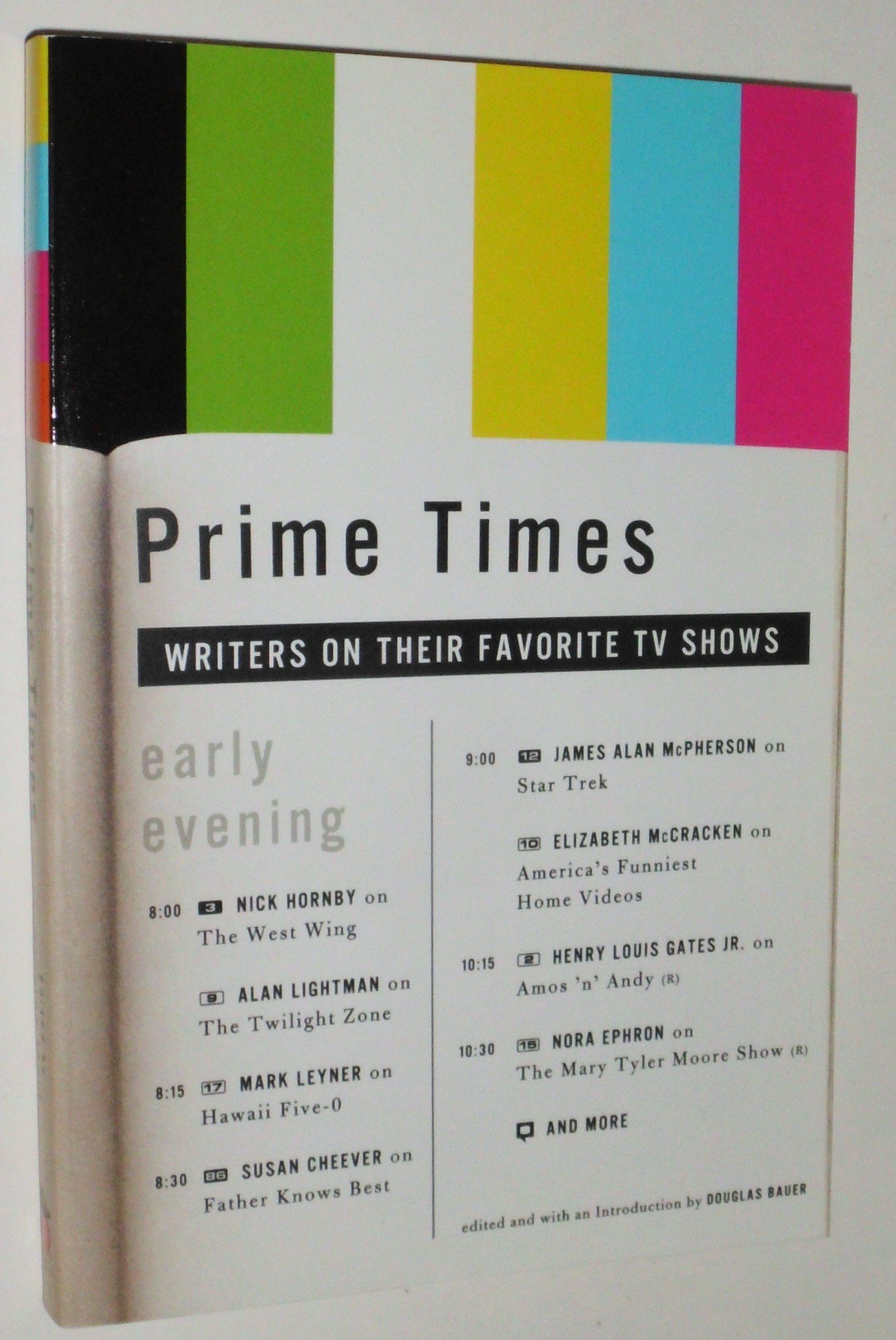 Prime Times: Writers on Their Favorite TV Shows: Bauer, Douglas ...