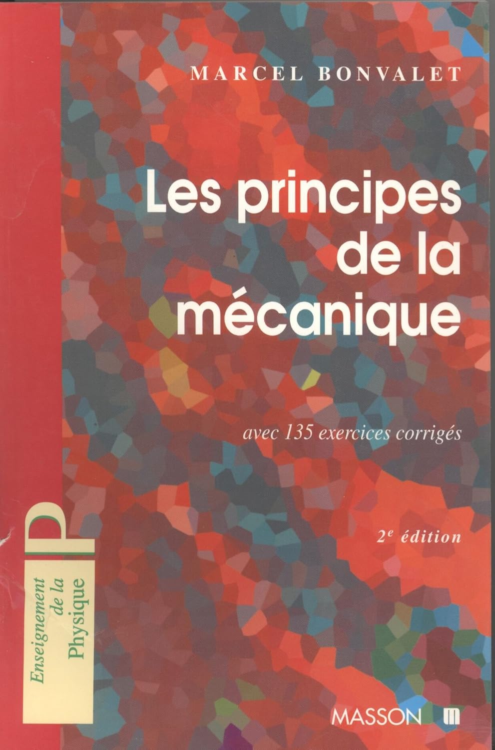 Les Principes De La Mecanique. Avec 135 Exercices Corriges : Bonvalet, Marcel: Amazon.es: Libros