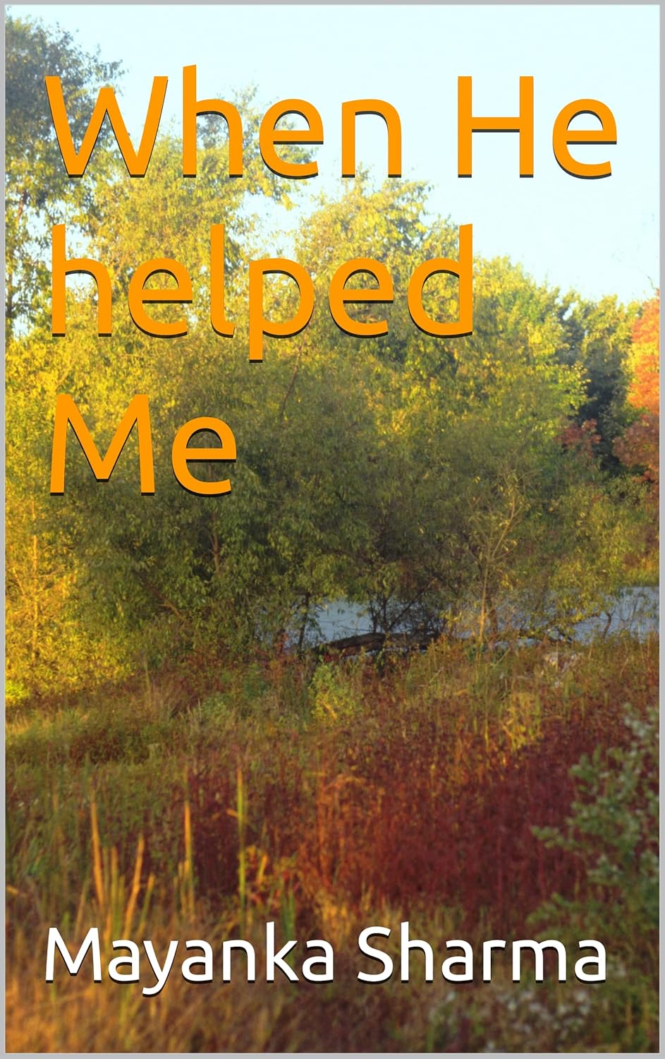 Amazon.com: When He Helped Me eBook : Sharma, Mayanka: Kindle Store