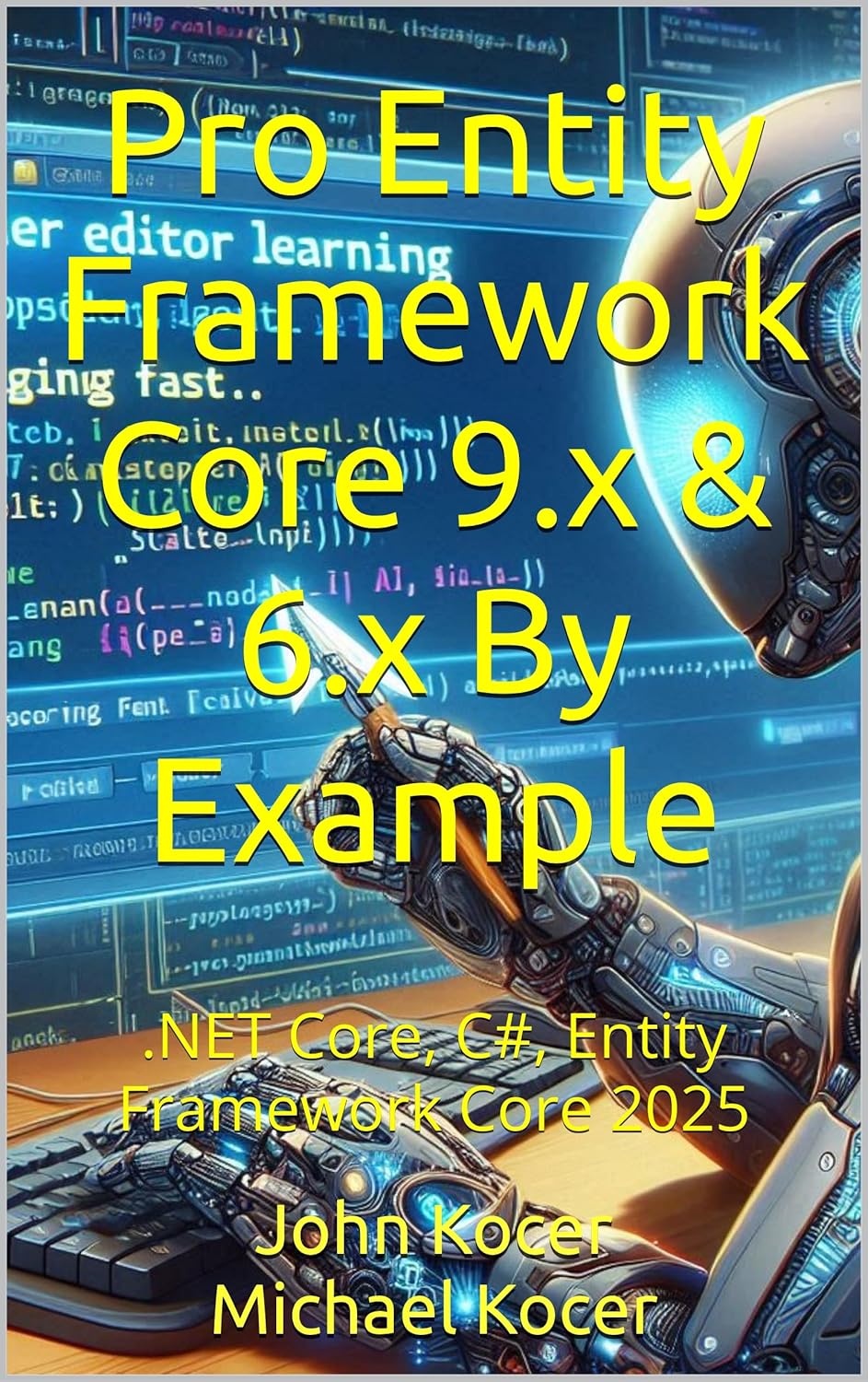 Amazon.com: Pro Entity Framework Core 9.x & 6.x By Example: .NET Core ...