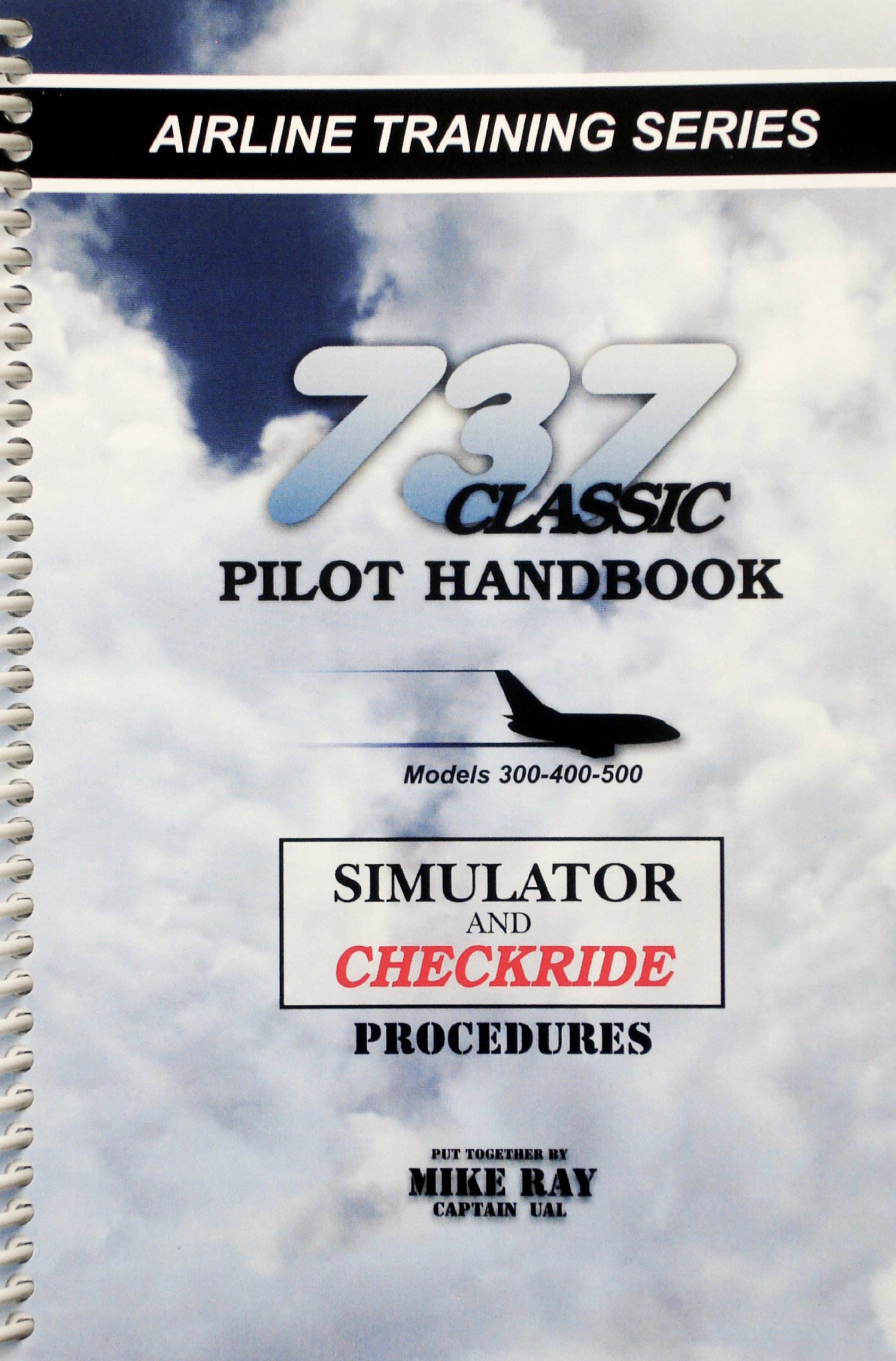 737 Classic Pilot Handbook (B/W): Mike Ray, Mike Ray, Mike Ray ...